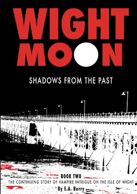 Wight Moon, Book 2 by Elaine Berry | Goodreads
