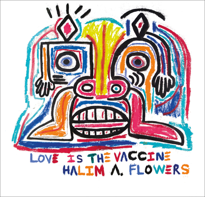 Halim A. Flowers: Love is the Vaccine by Ted Vassilev | Goodreads