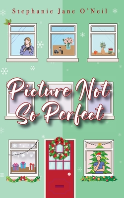 Picture Not So Perfect by Stephanie Jane O'Neil | Goodreads