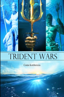 Trident Wars by Costas Komborozos | Goodreads
