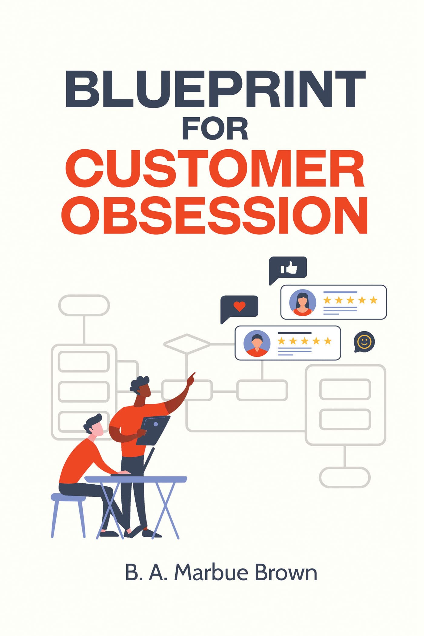 Blueprint for Customer Obsession by B. A. Marbue Brown | Goodreads