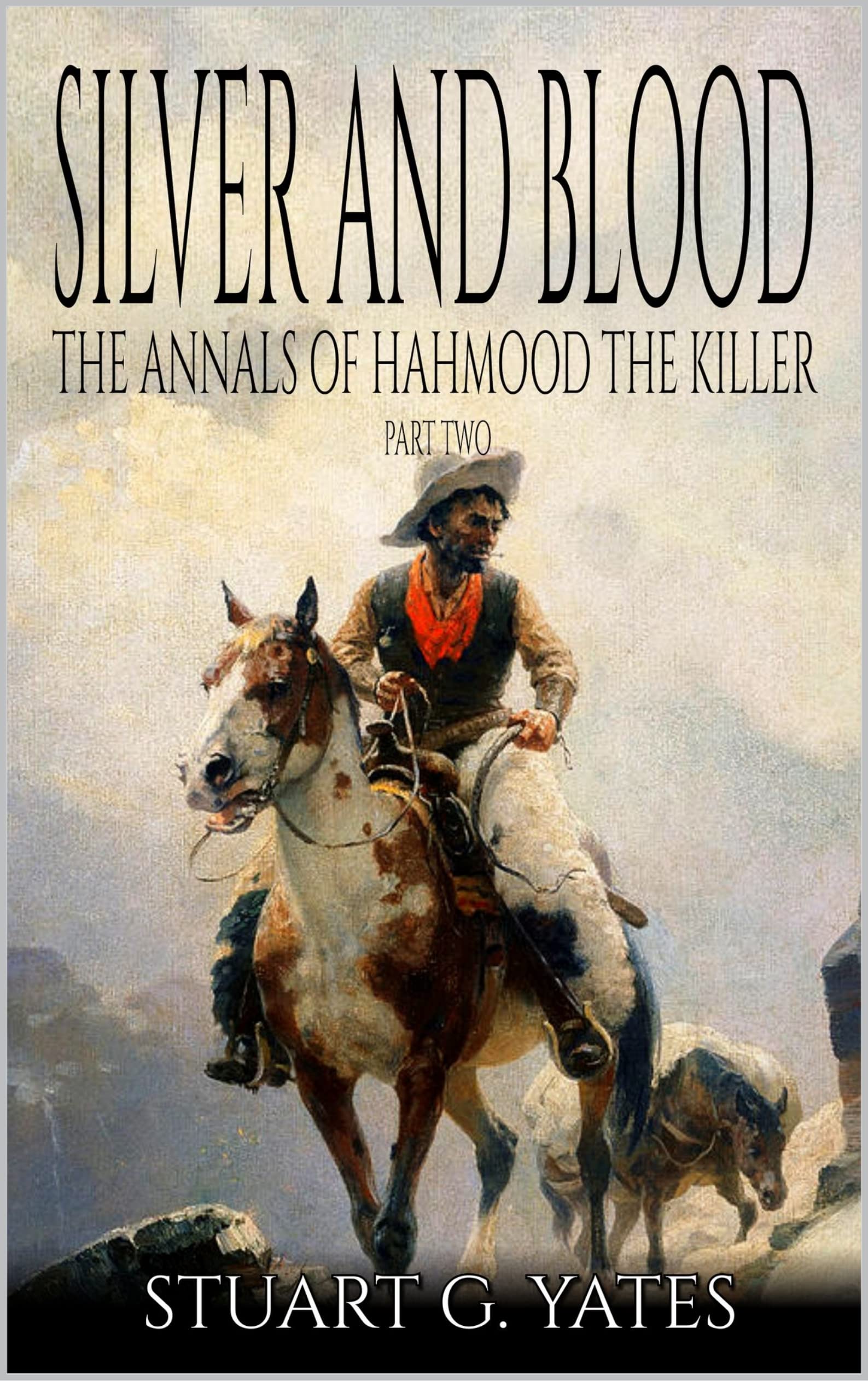 Silver and Blood: A Western Adventure by Stuart G. Yates | Goodreads