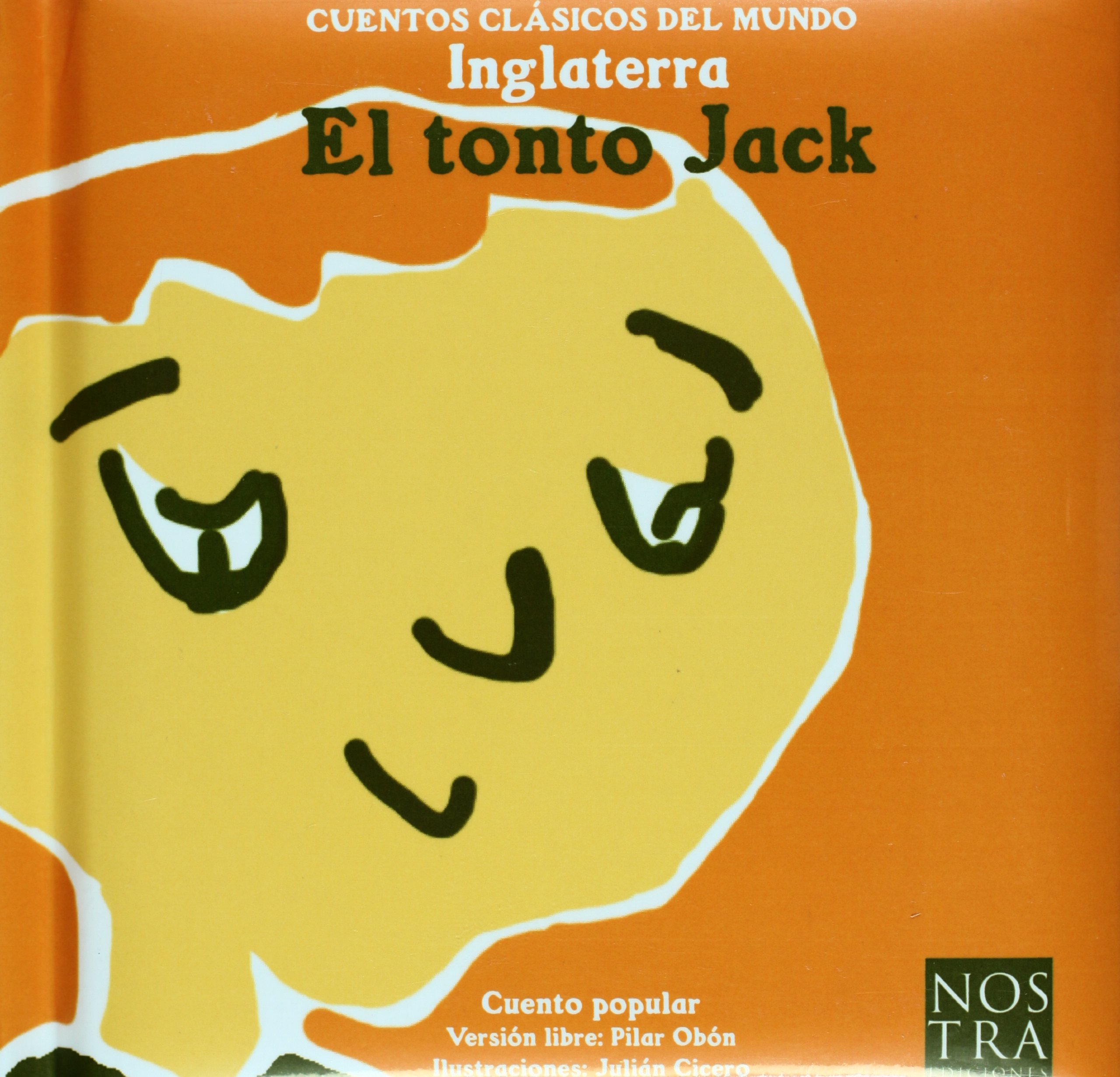 El tonto Jack (Cuentos Clasicos Del Mundo) by Obon Pilar | Goodreads