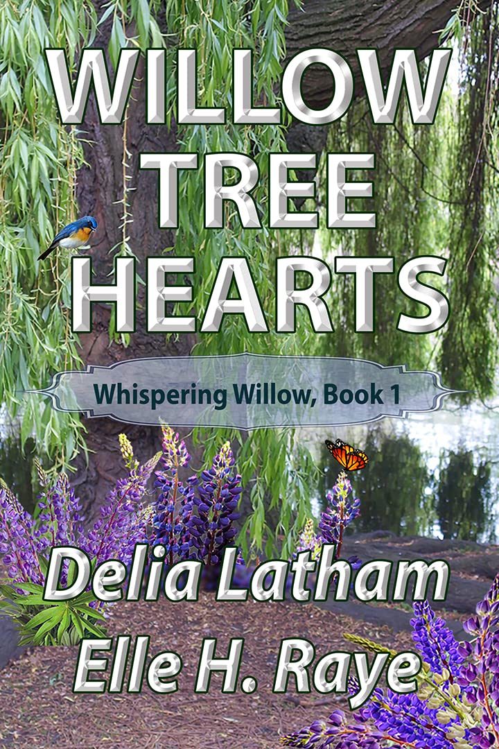 Willow Tree Hearts (WHISPERING WILLOW Book 1) by Delia Latham | Goodreads