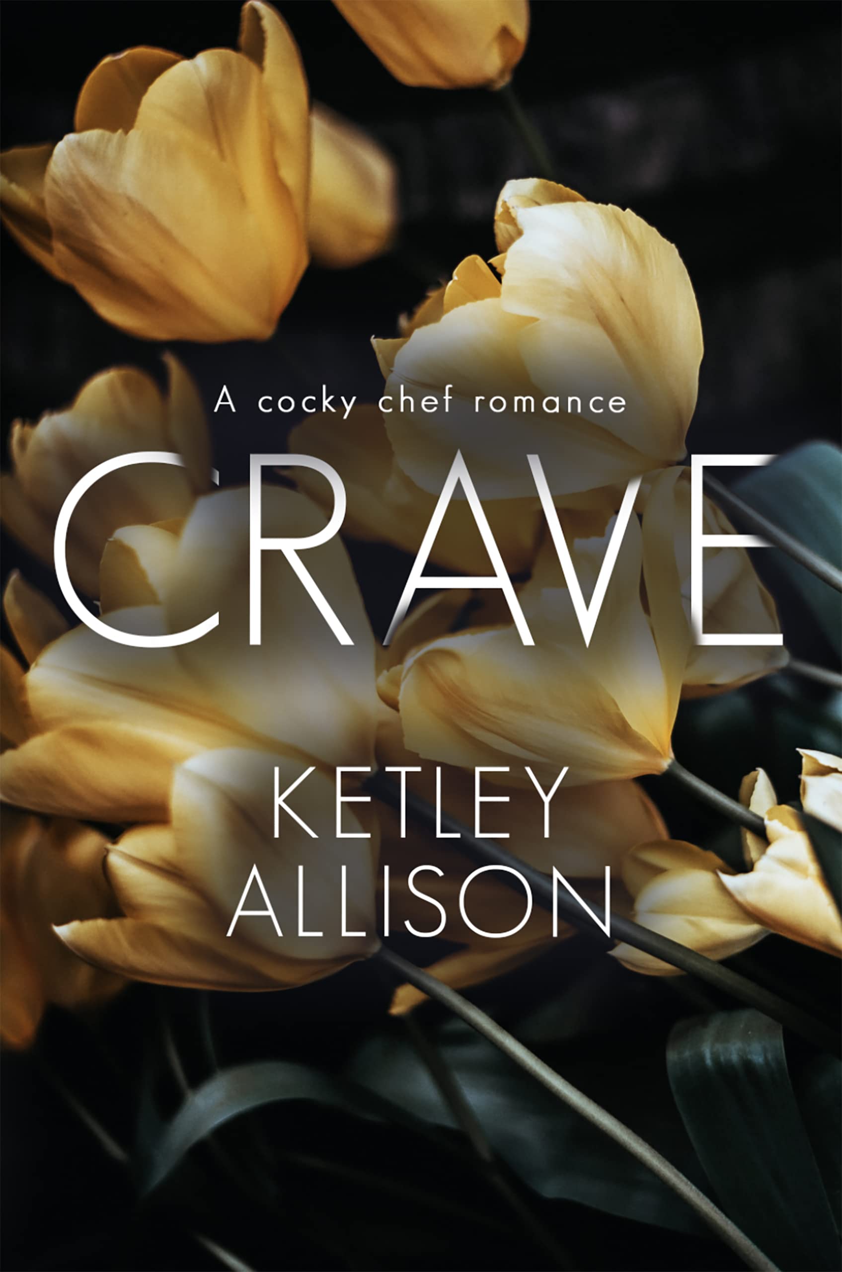 Crave: Ein eingebildeter Chefkoch in einem heißen Einzelroman (Vom Player zum Liebhaber) by ...