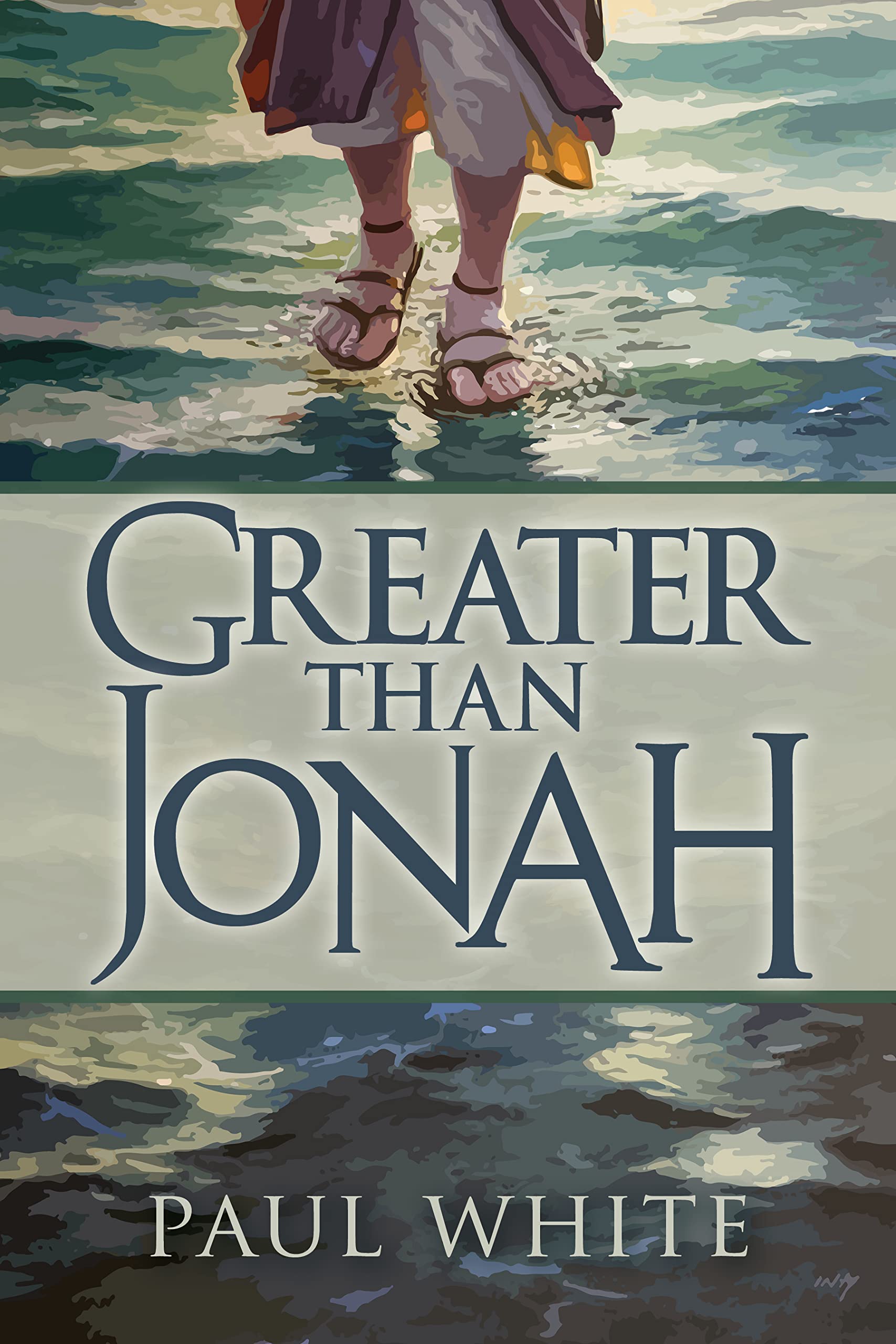 Greater Than Jonah by Paul White | Goodreads