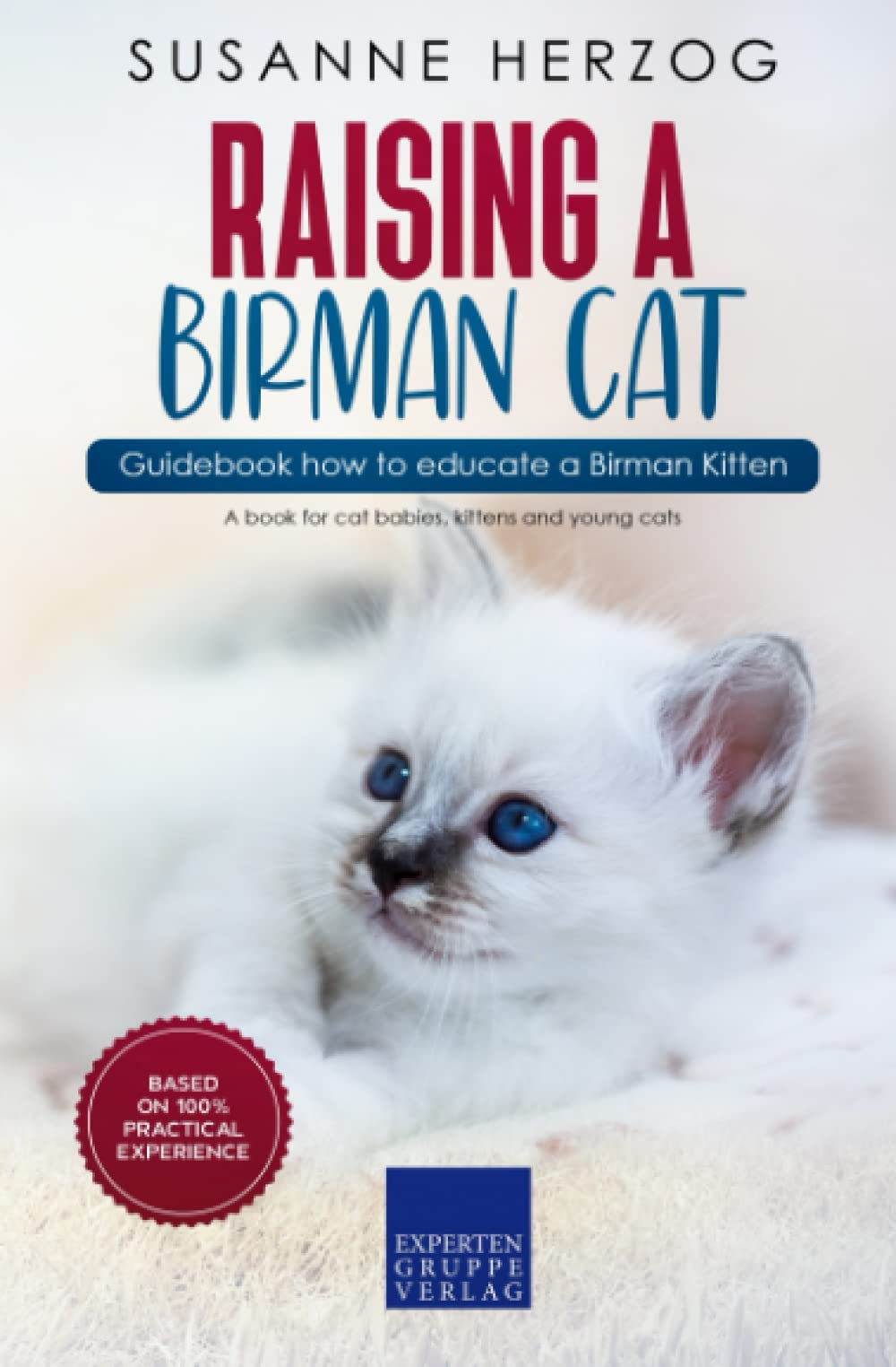 Raising a Birman Cat – Guidebook how to educate a Birman Kitten: A book ...
