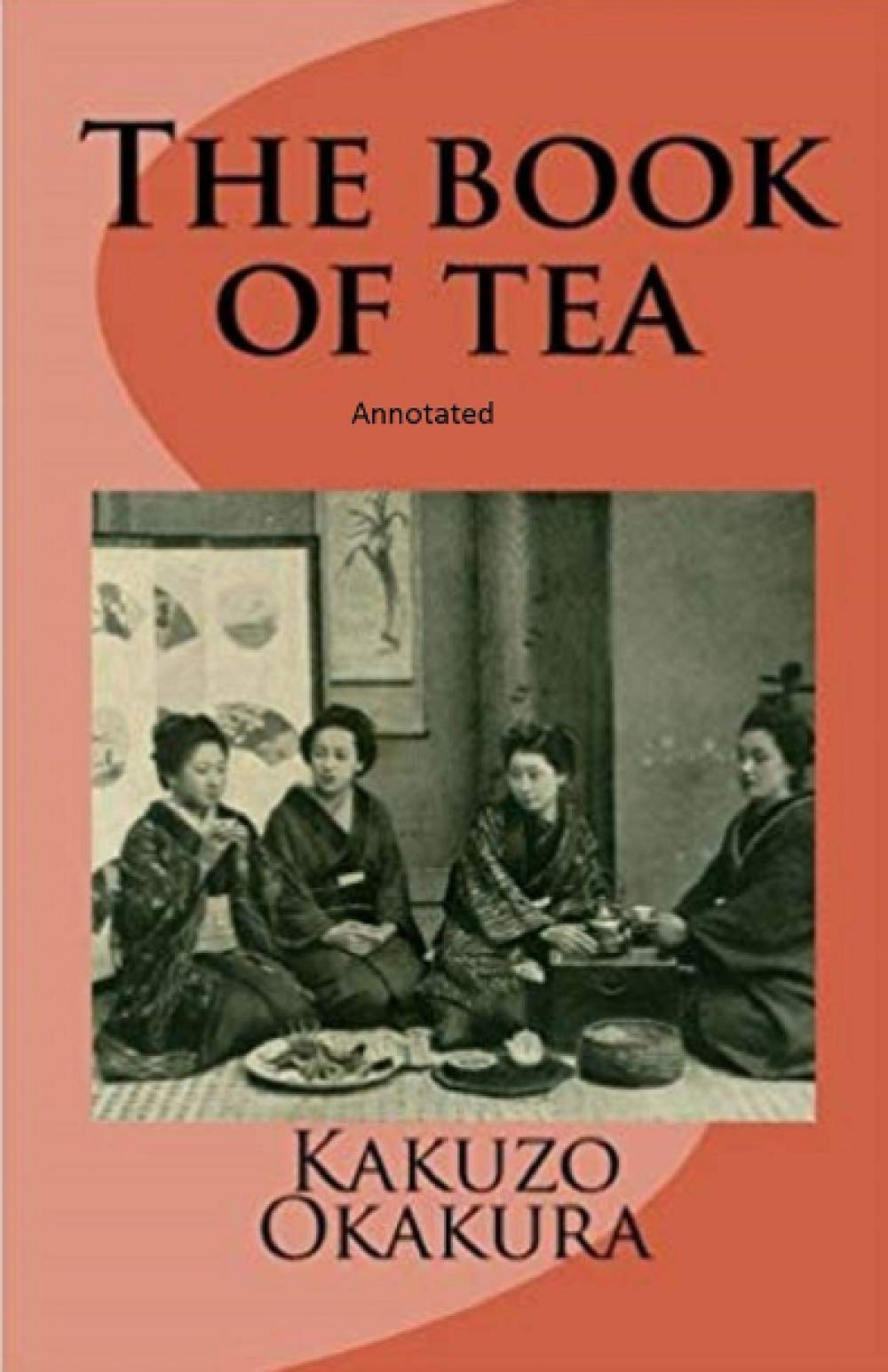 The Book of Tea annotated by Kakuzō Okakura | Goodreads