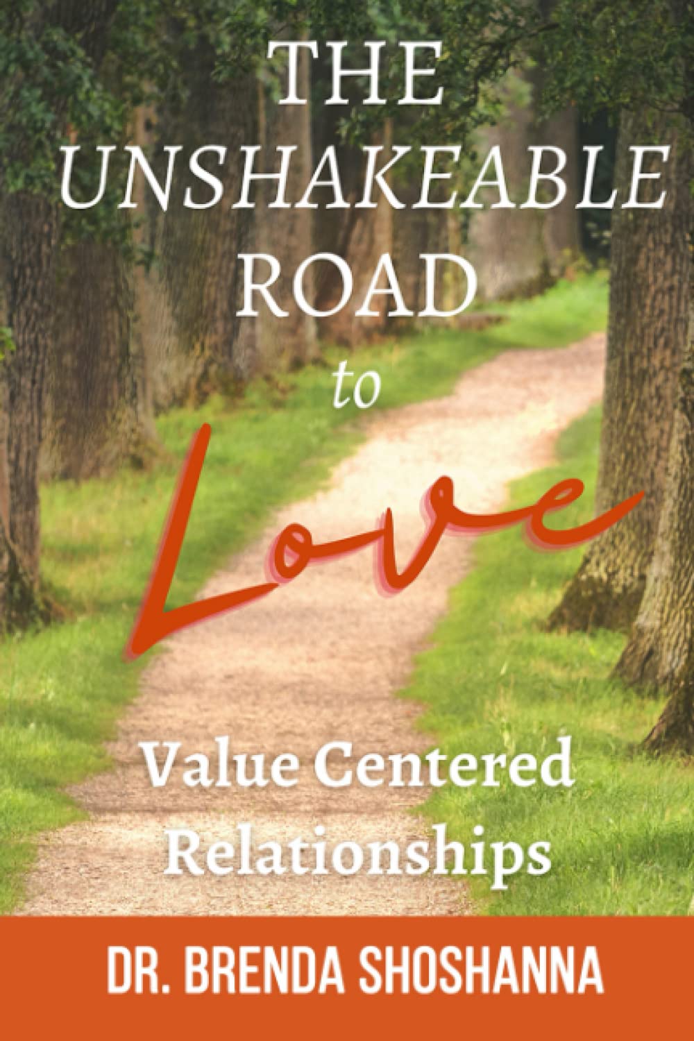 The Unshakeable Road to Love by Brenda Shoshanna | Goodreads