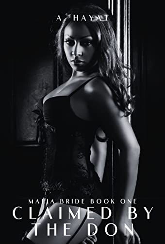 Claimed by the Don (Mafia Bride Book 1) by A. Hayat | Goodreads