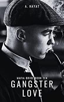 Gangster Love (Mafia Bride Book 10) by A. Hayat | Goodreads