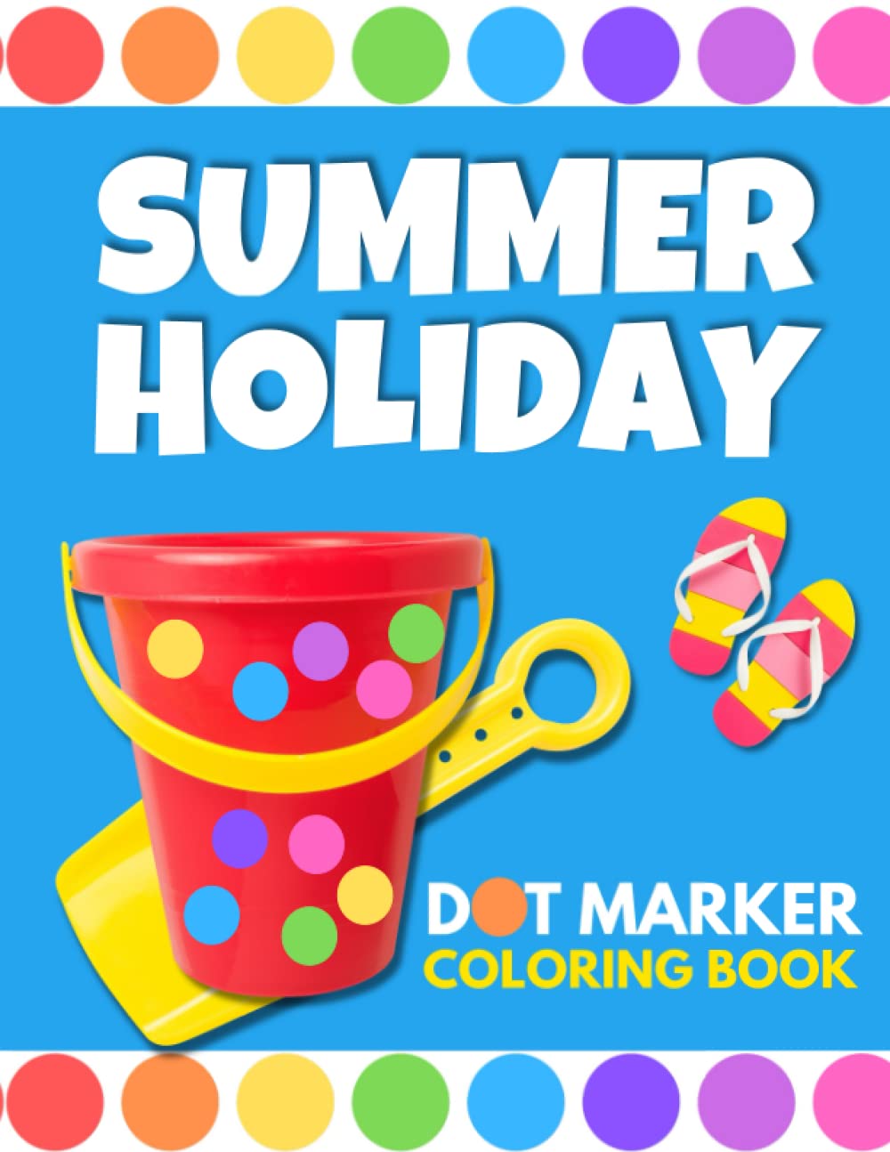 Summer Holiday Dot Marker Coloring Book: Dauber Art for Kids Ages 2 ...