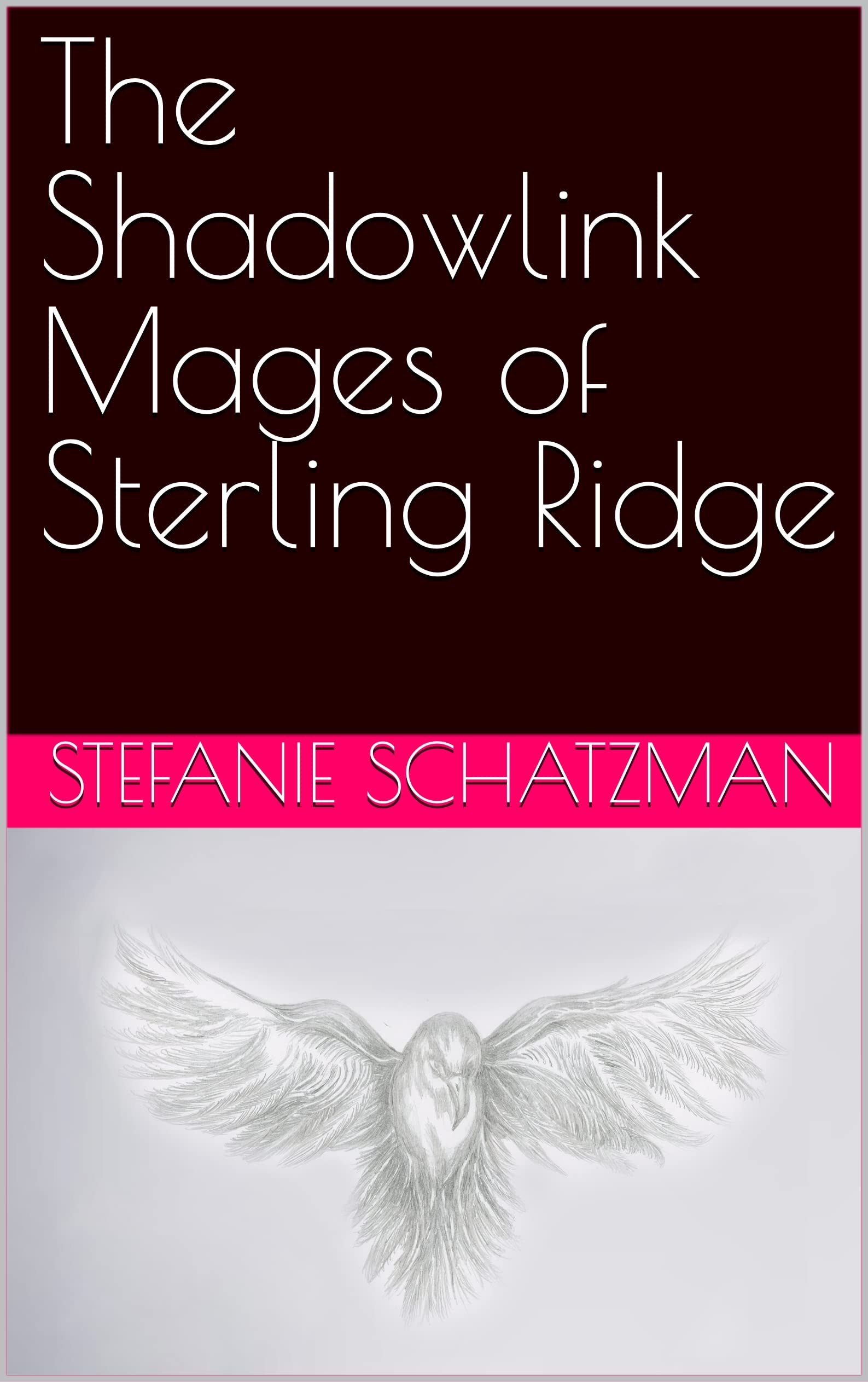 The Shadowlink Mages of Sterling Ridge by Stefanie Schatzman | Goodreads