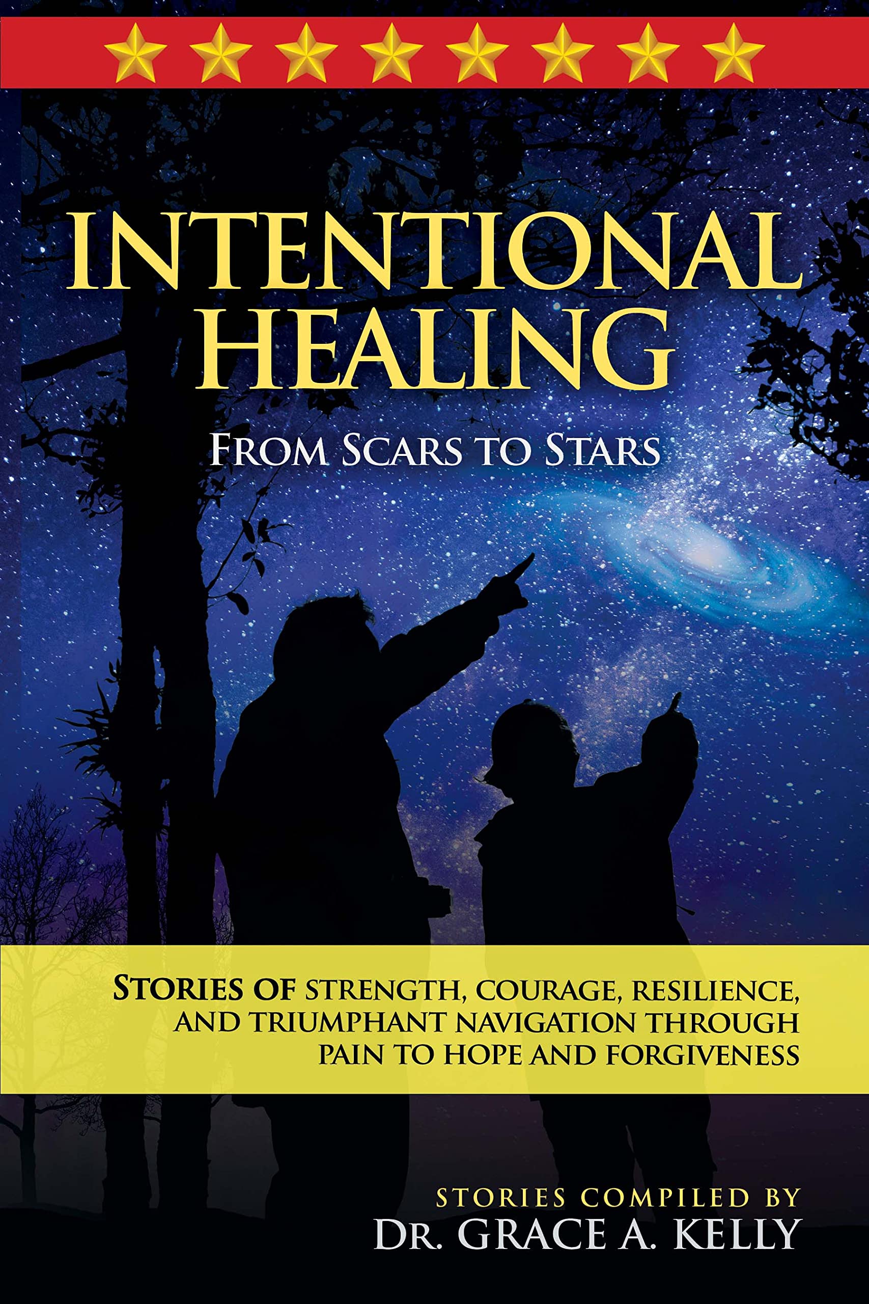 Intentional Healing: From Scars to Stars by Grace Kelly | Goodreads