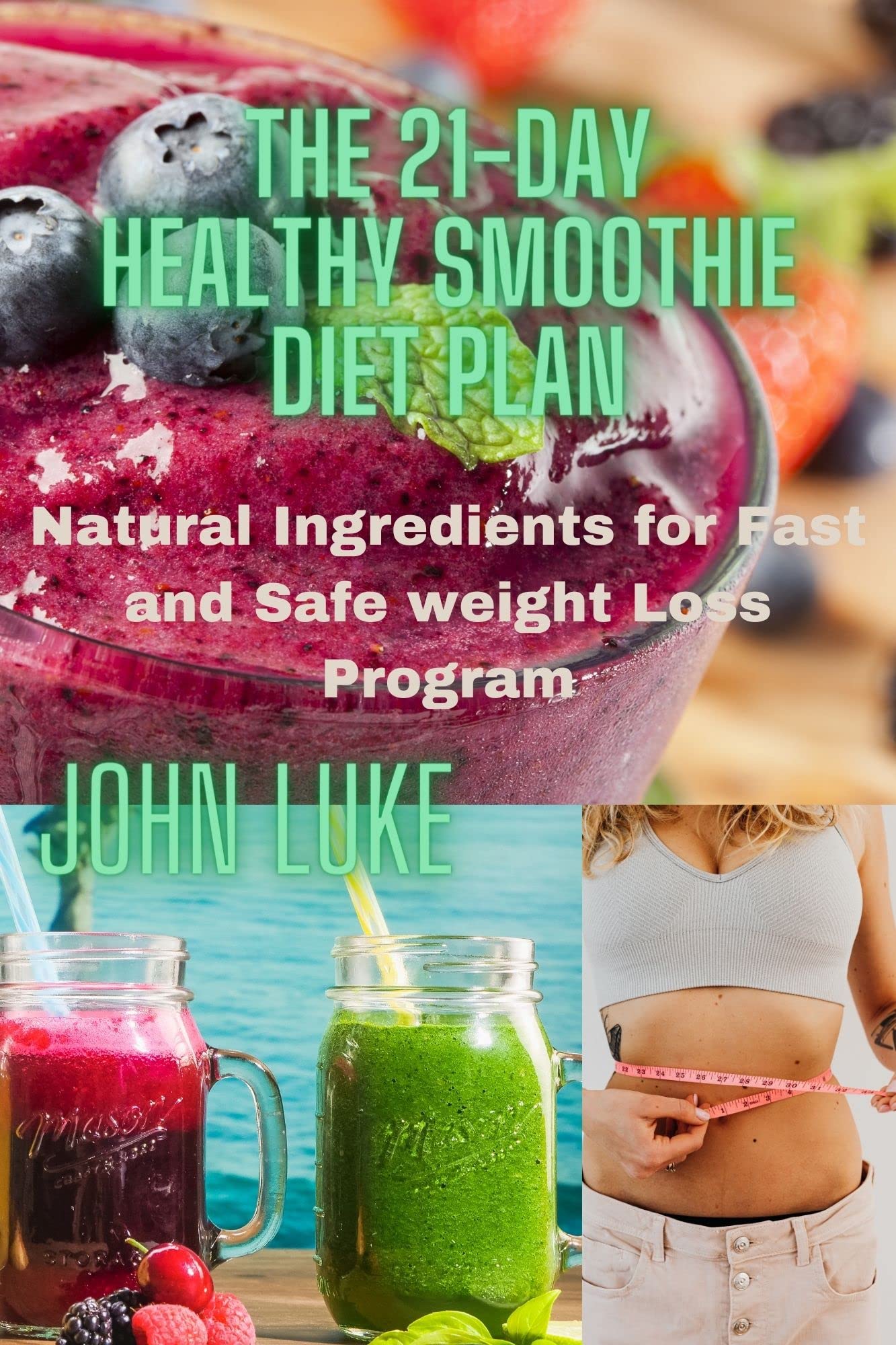 The 21 Day Healthy Smoothie Diet Plan Natural Ingredients For Fast And the-21-day-healthy-smoothie-diet-plan-natural-ingredients-for-fast-and