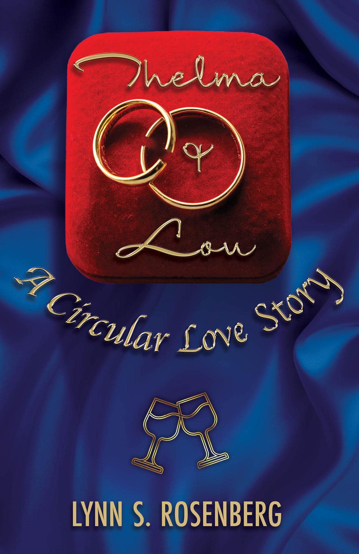 Thelma and Lou: A Circular Love Story by Lynn S. Rosenberg | Goodreads