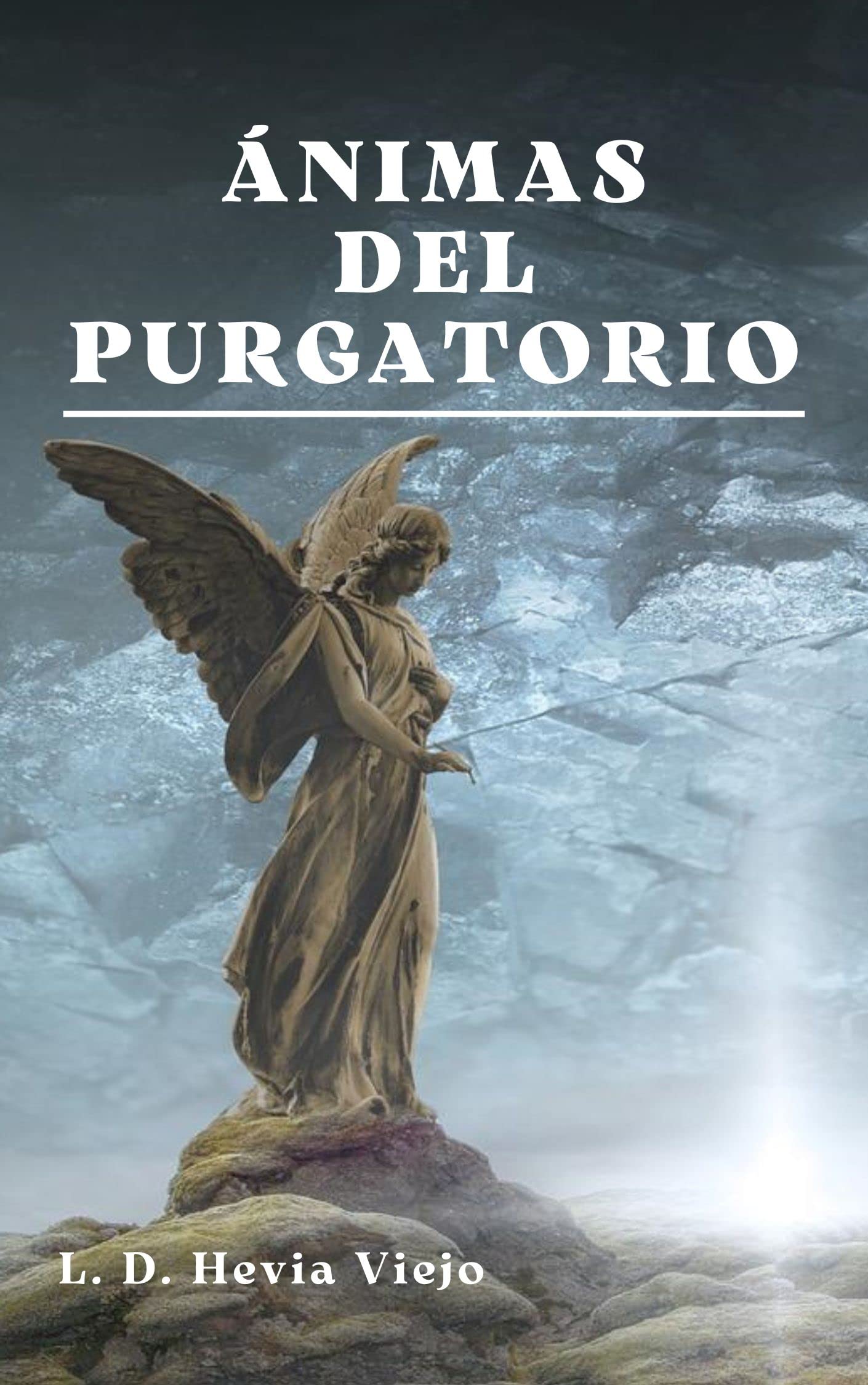 Ánimas del Purgatorio (Spanish Edition) by L. D. Hevia Viejo | Goodreads