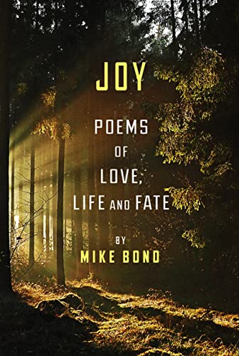 Joy: Poems of love, life and fate by Mike Bond | Goodreads