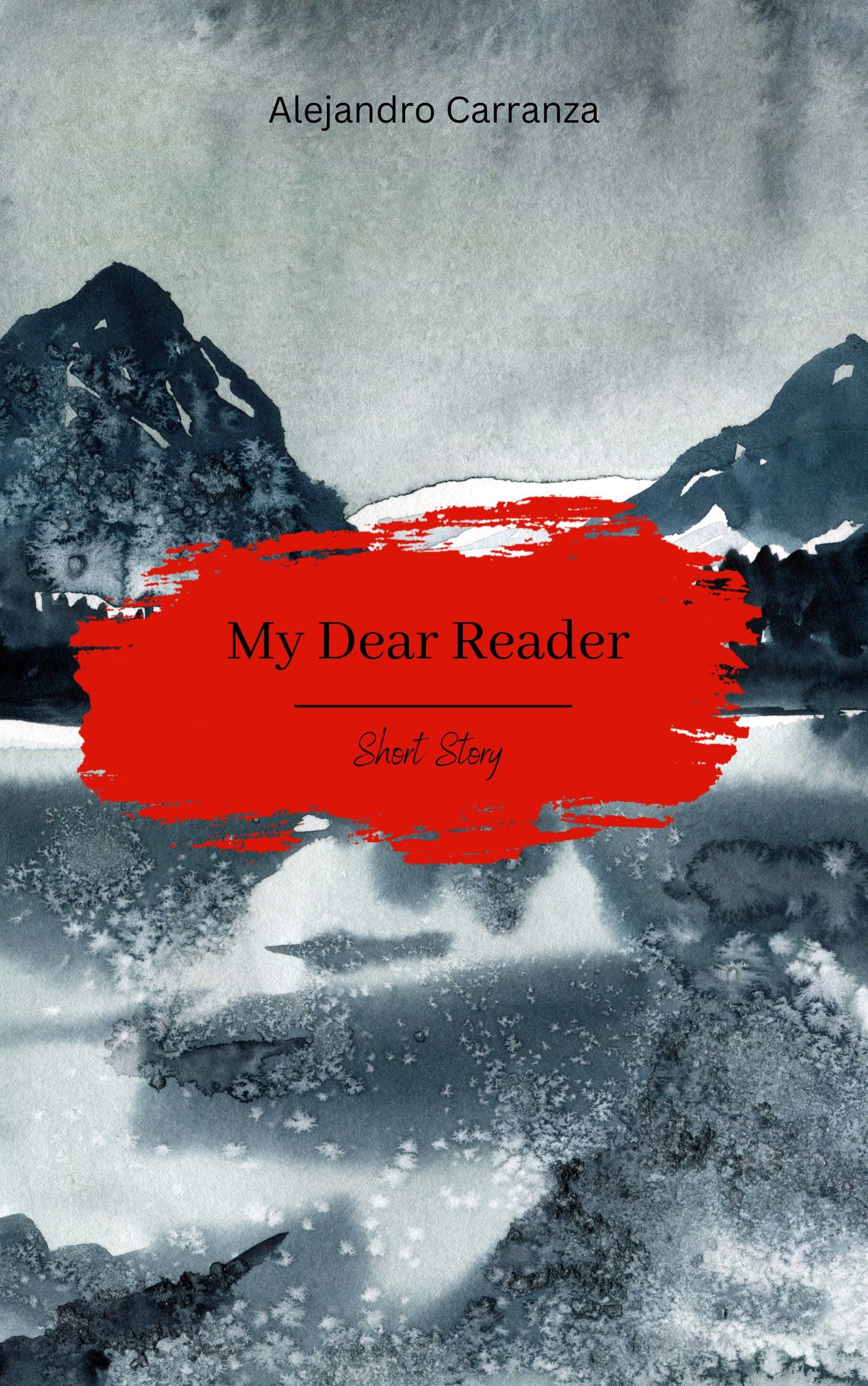 My Dear Reader: Short Story by Alejandro Carranza | Goodreads