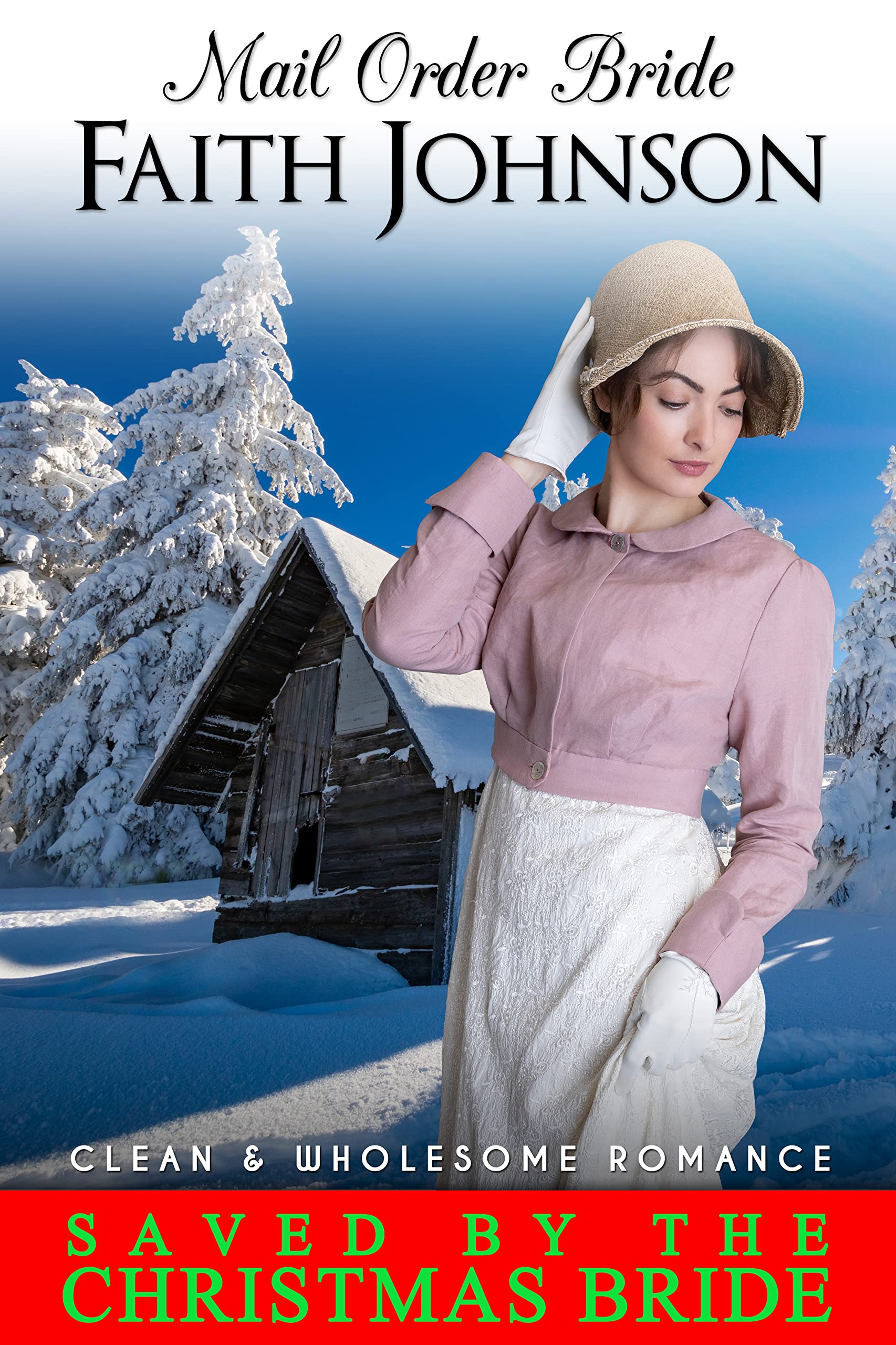 Saved by the Christmas Bride: Clean and Wholesome Western Historical ...