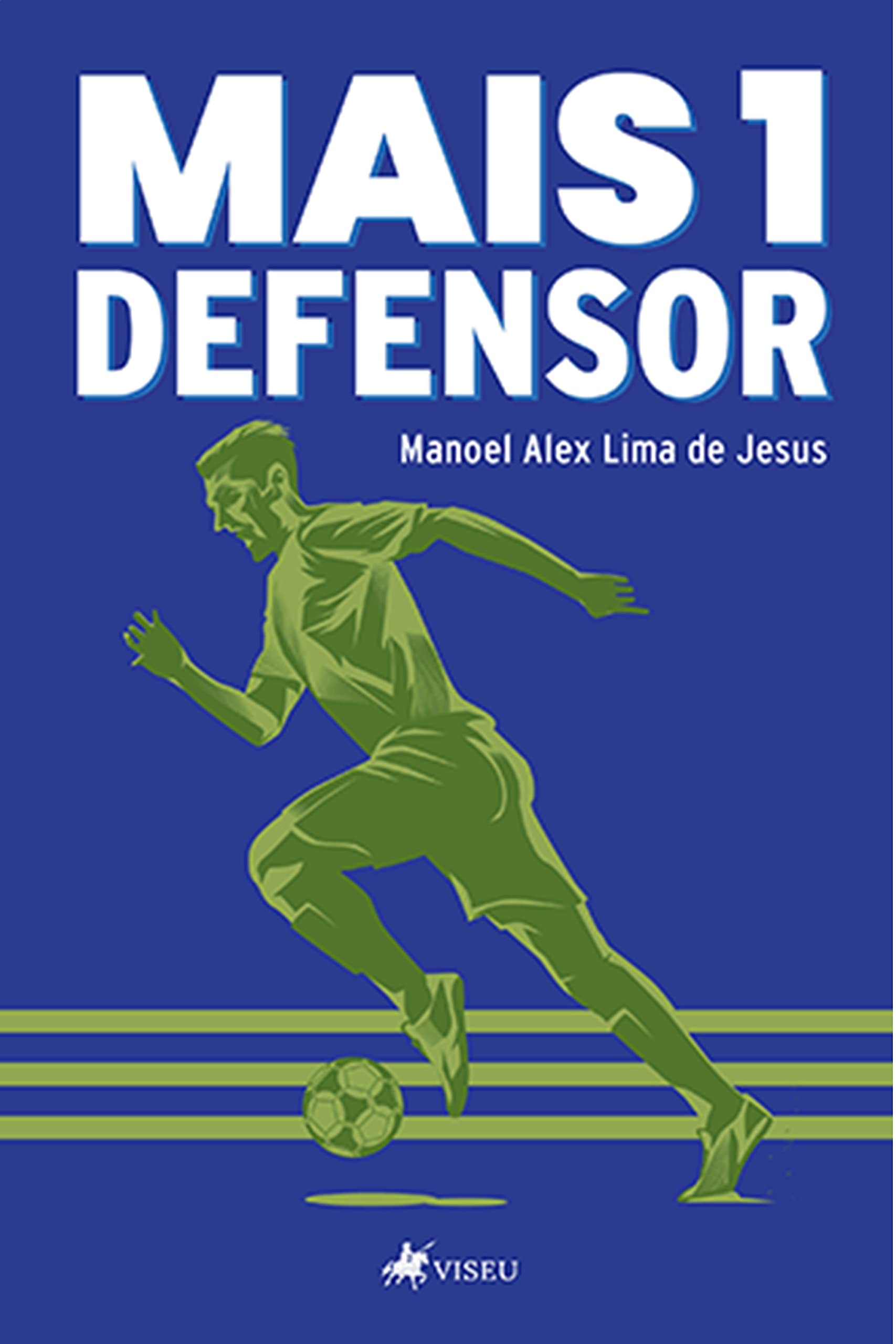 Mais 1 defensor by Manoel Alex Lima de Jesus | Goodreads