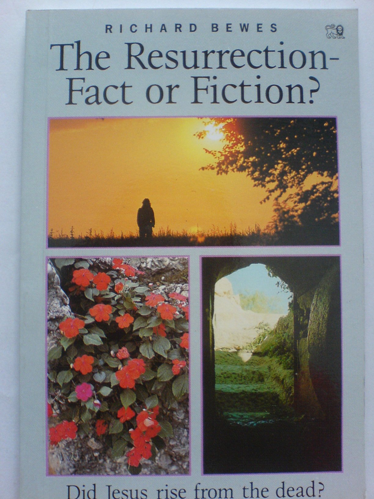 The Resurrection-Fact or Fiction? by Richard Bewes | Goodreads