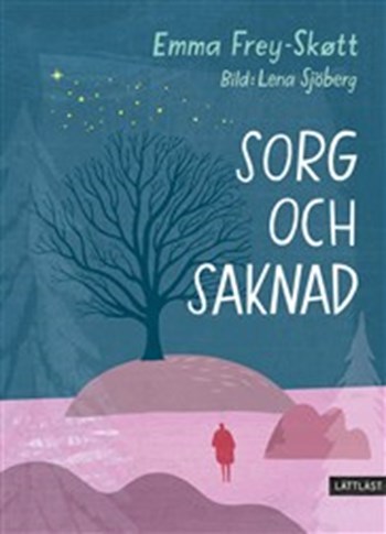 Sorg och saknad by Emma Frey-Skött | Goodreads