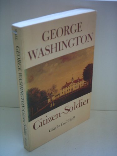 George Washington Citizen-Soldier by Charles Cecil Wall | Goodreads