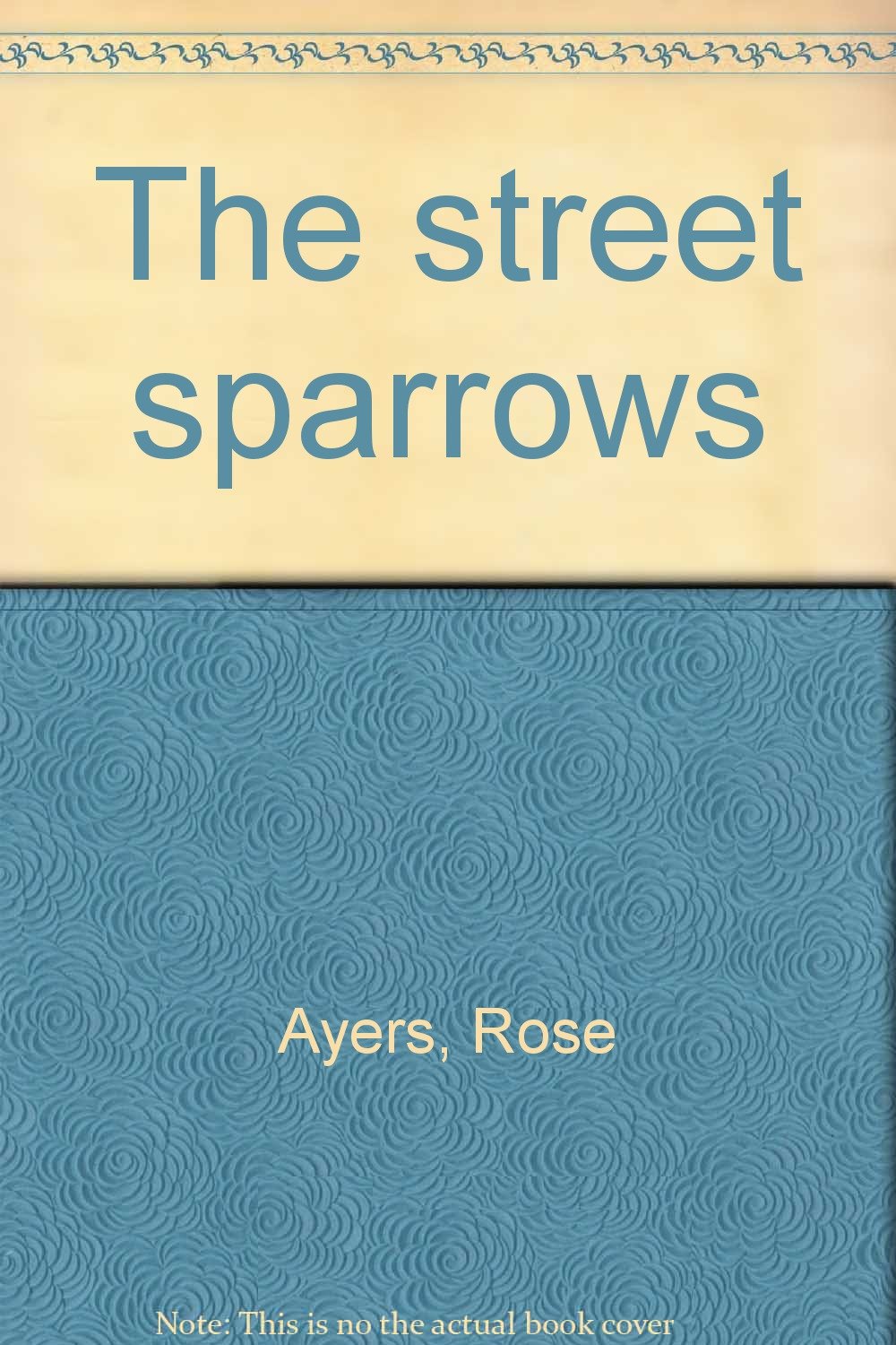 The street sparrows by Rose Ayers | Goodreads