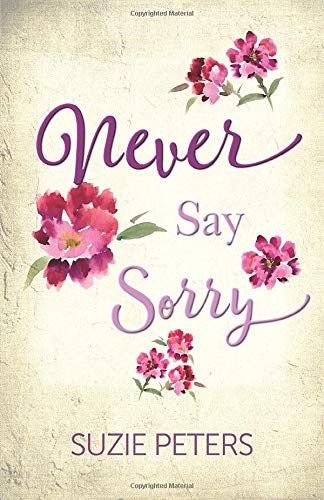Never Say Sorry: A heartbreaking, heartwarming story of love and loss ...