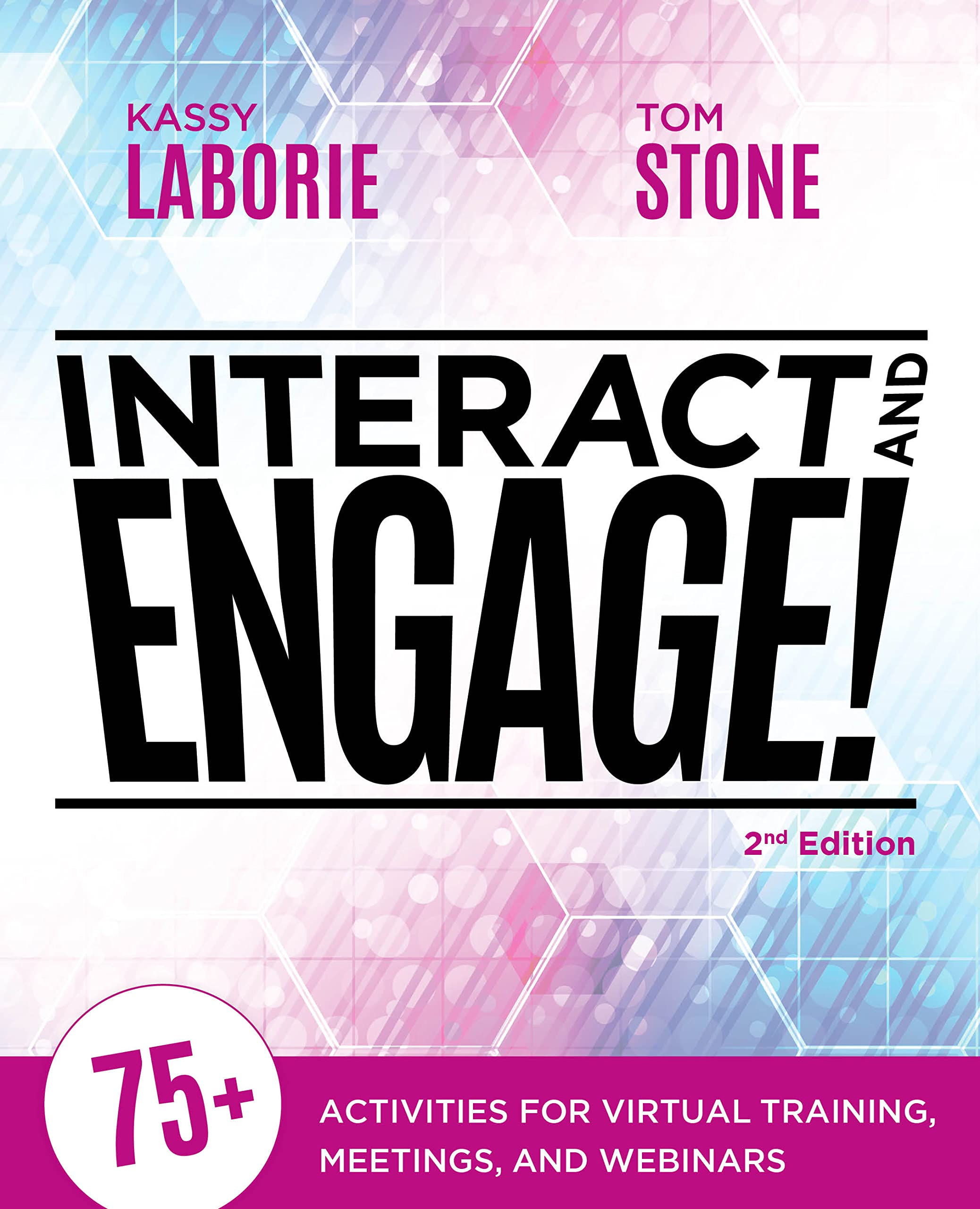 Interact and Engage!, 2nd Edition: 75+ Activities for Virtual Training ...