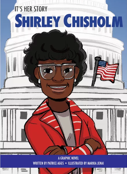 Shirley Chisholm (It’s Her Story) by Patrice Aggs | Goodreads
