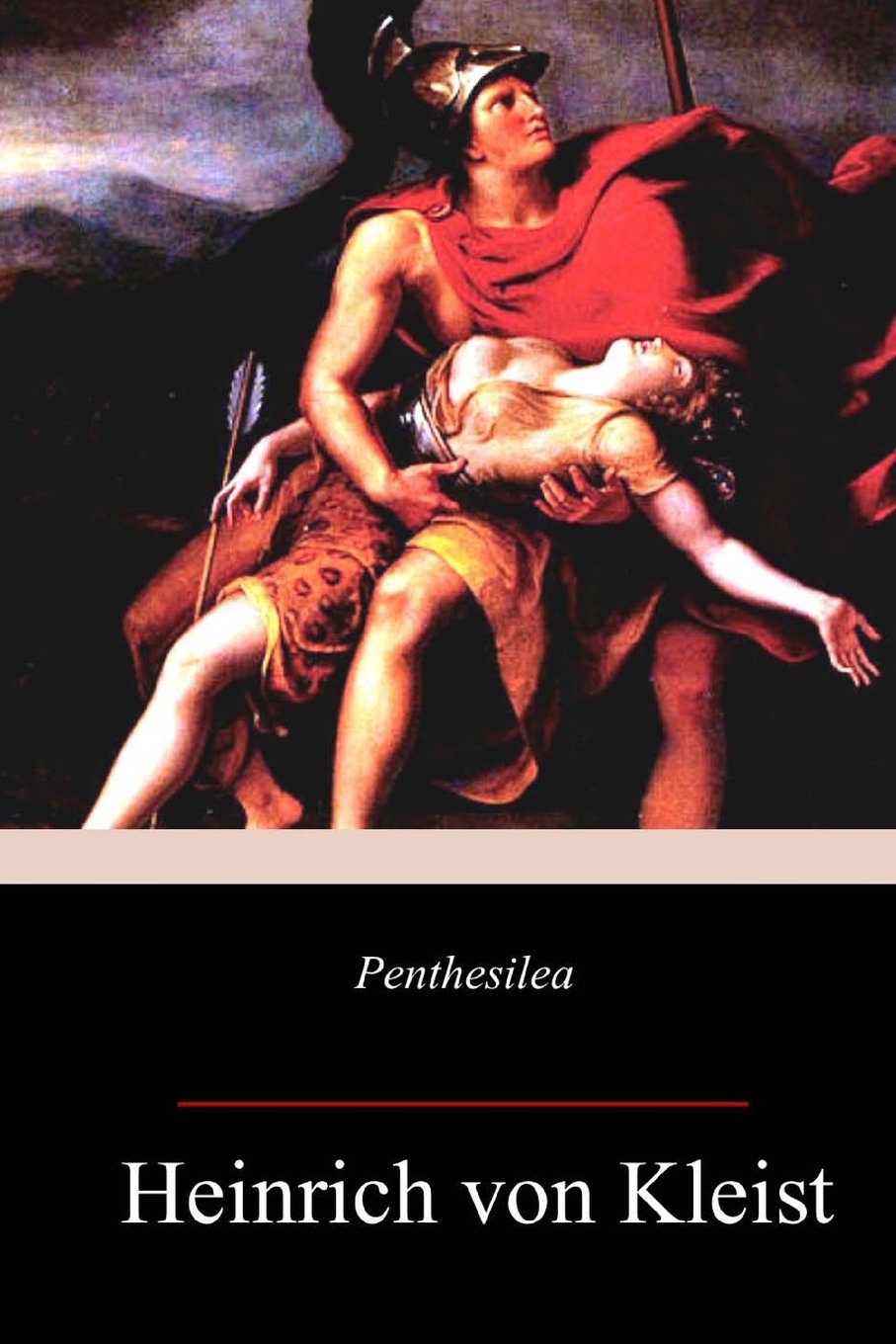 Penthesilea by Heinrich von Kleist | Goodreads