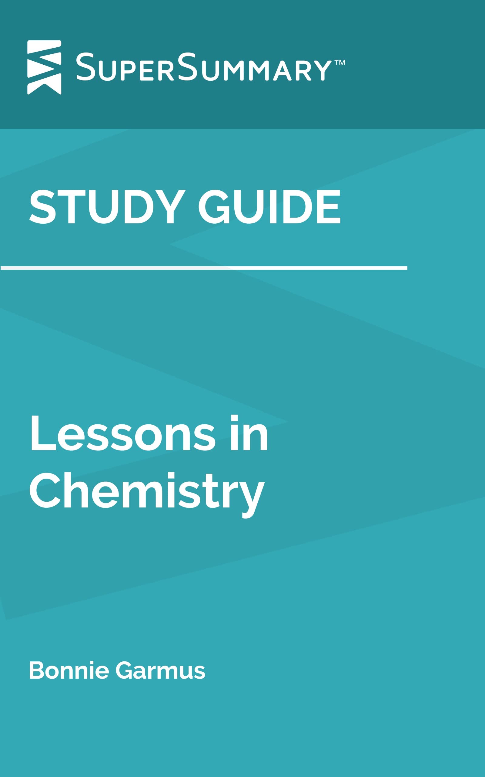 Study Guide: Lessons in Chemistry by Bonnie Garmus by SuperSummary ...