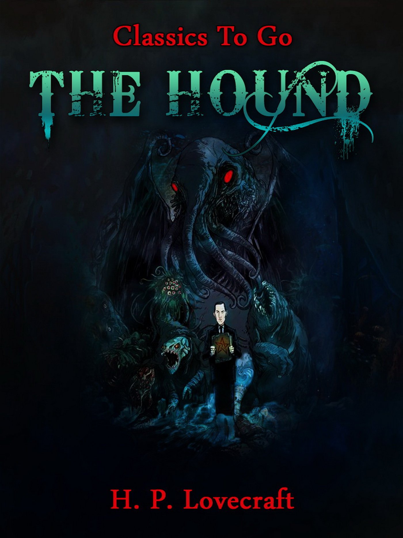 The Hound (Classics To Go) by H.P. Lovecraft | Goodreads