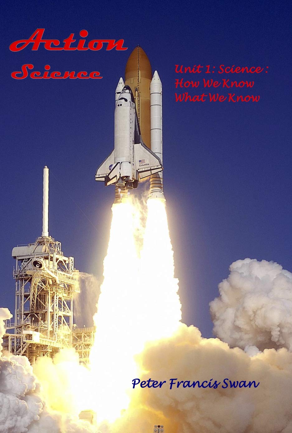 Action Science Unit 1: Science: How We Know What We Know by Peter Swan ...