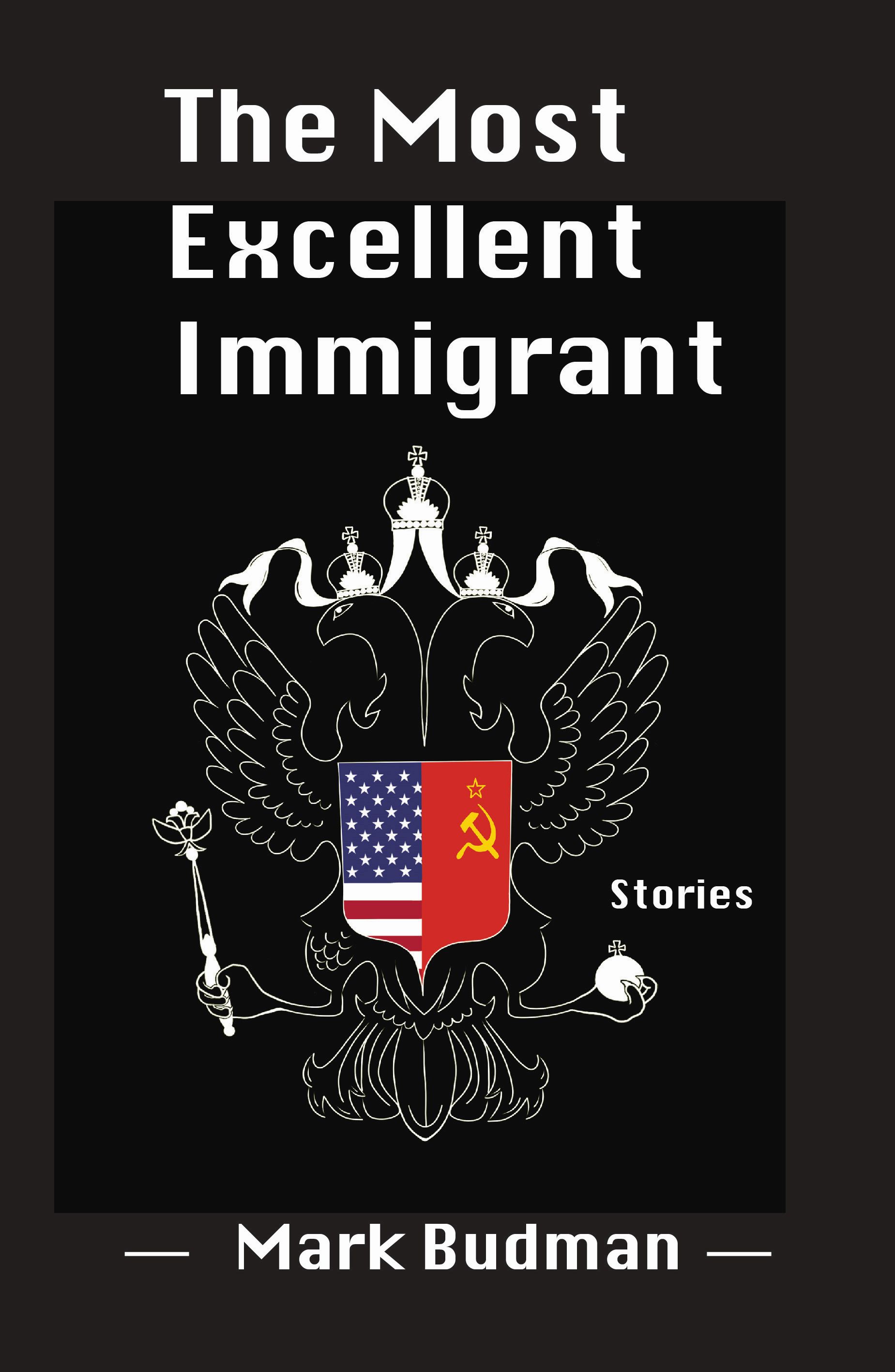 The Most Excellent Immigrant by Mark Budman | Goodreads