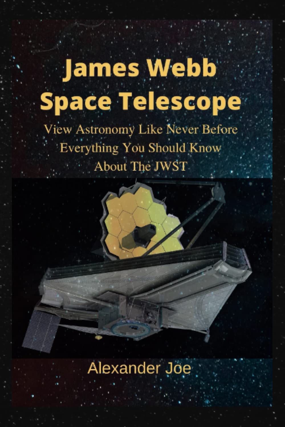 James Webb Space Telescope: View Astronomy Like Never Before ...