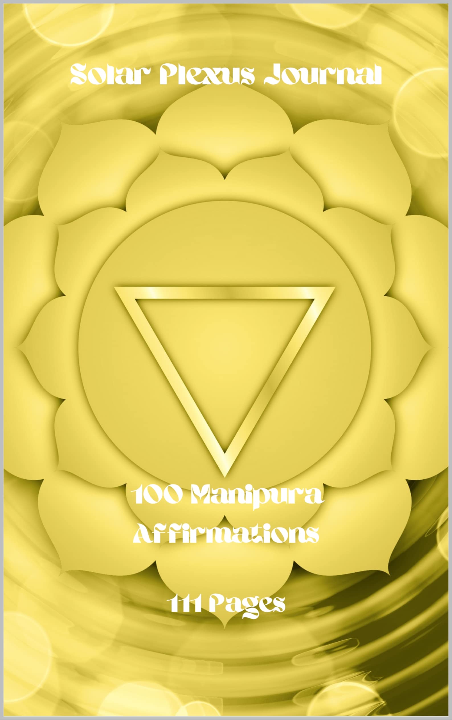Solar Plexus Chakra Journal - Tablet Version: With 100 Unique Manipura ...