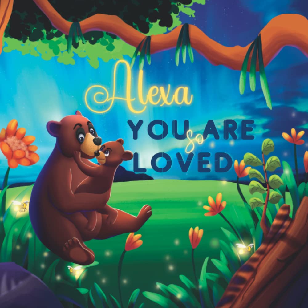 Alexa You Are So Loved: A Personalized Children's Rhyming Story ...