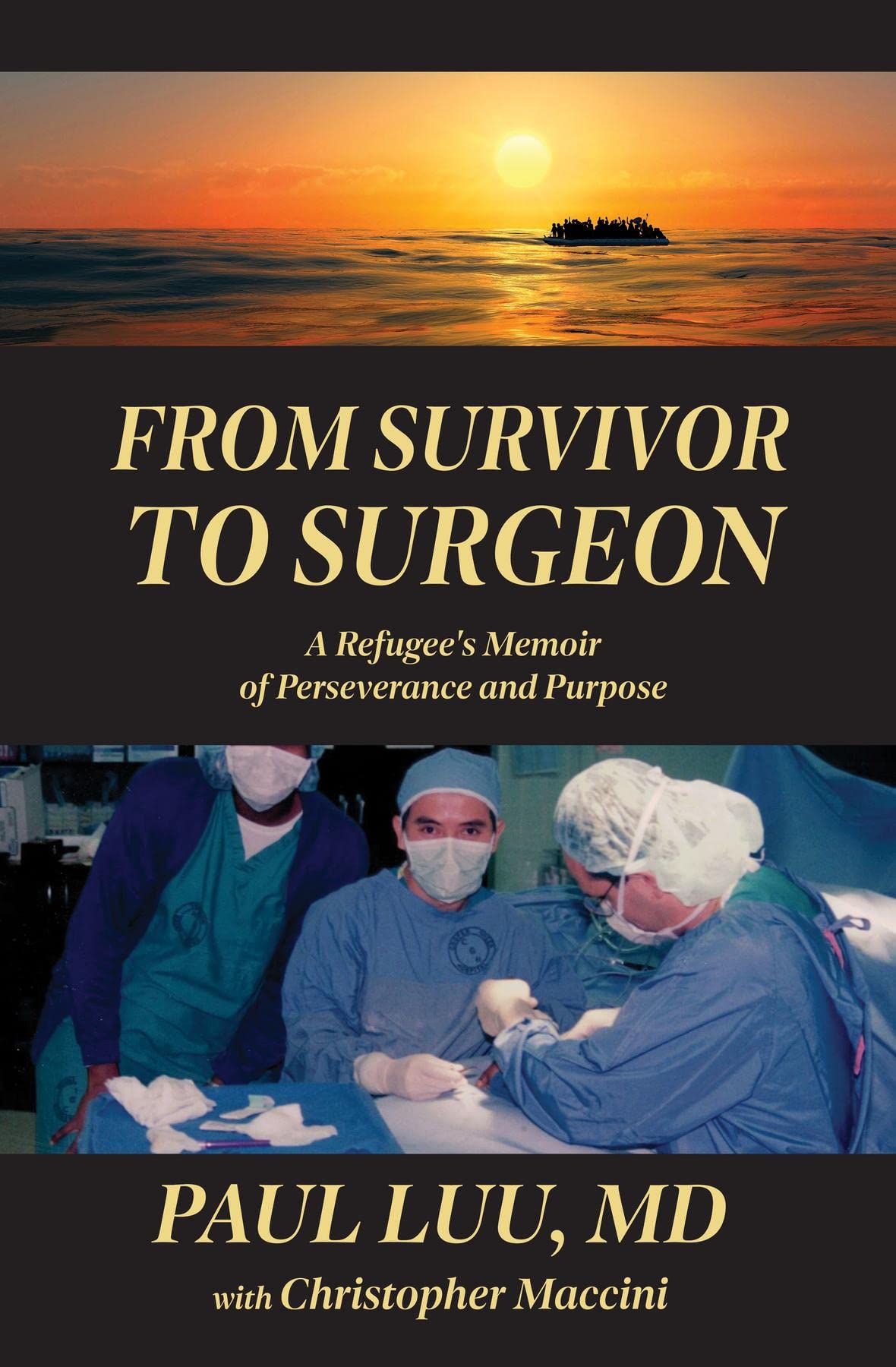 From Survivor to Surgeon: A Refugee's Memoir of Perseverance and ...