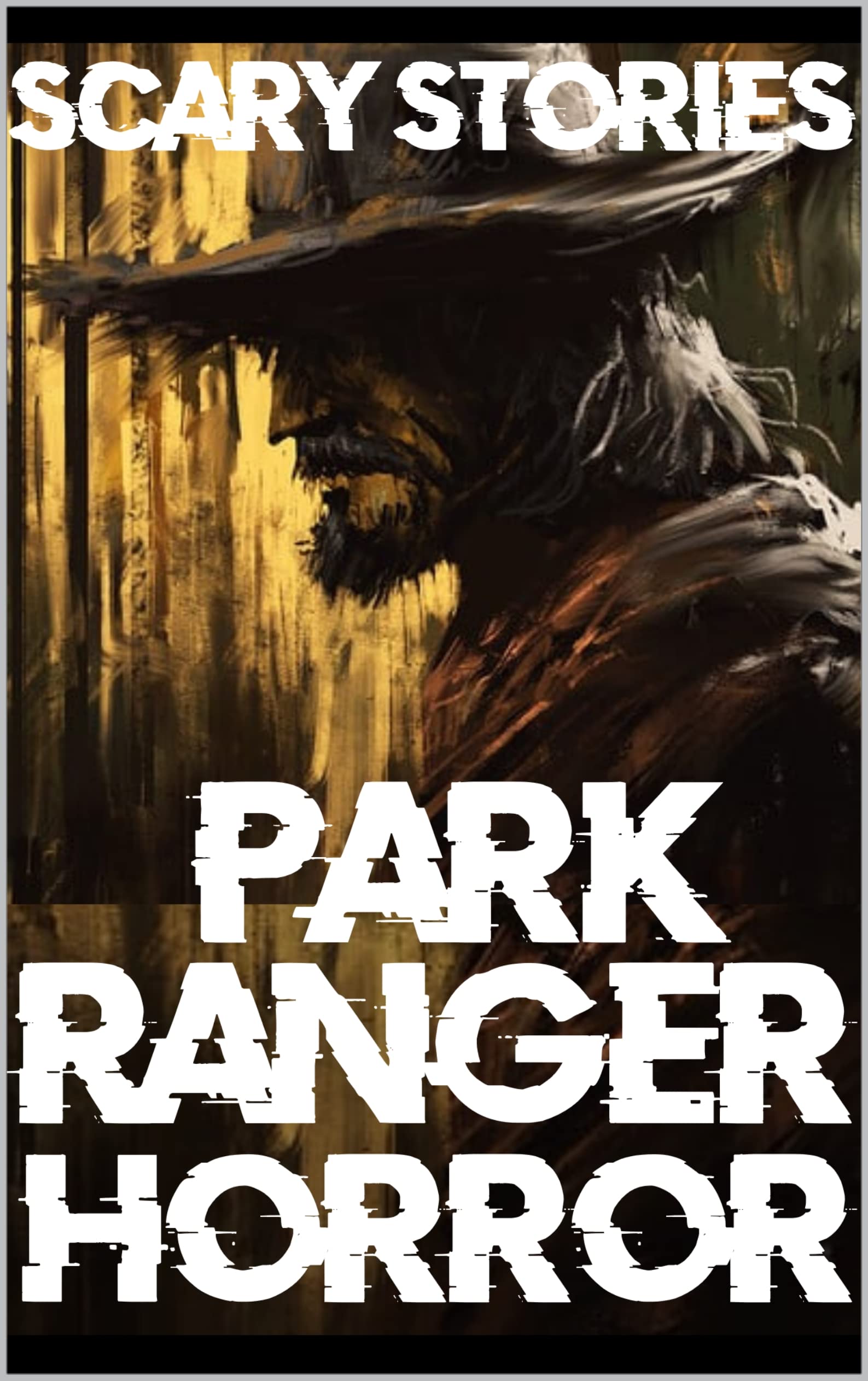 Scary Park Ranger Horror Stories: Part 1 (Cryptids, Supernatural...) by ...