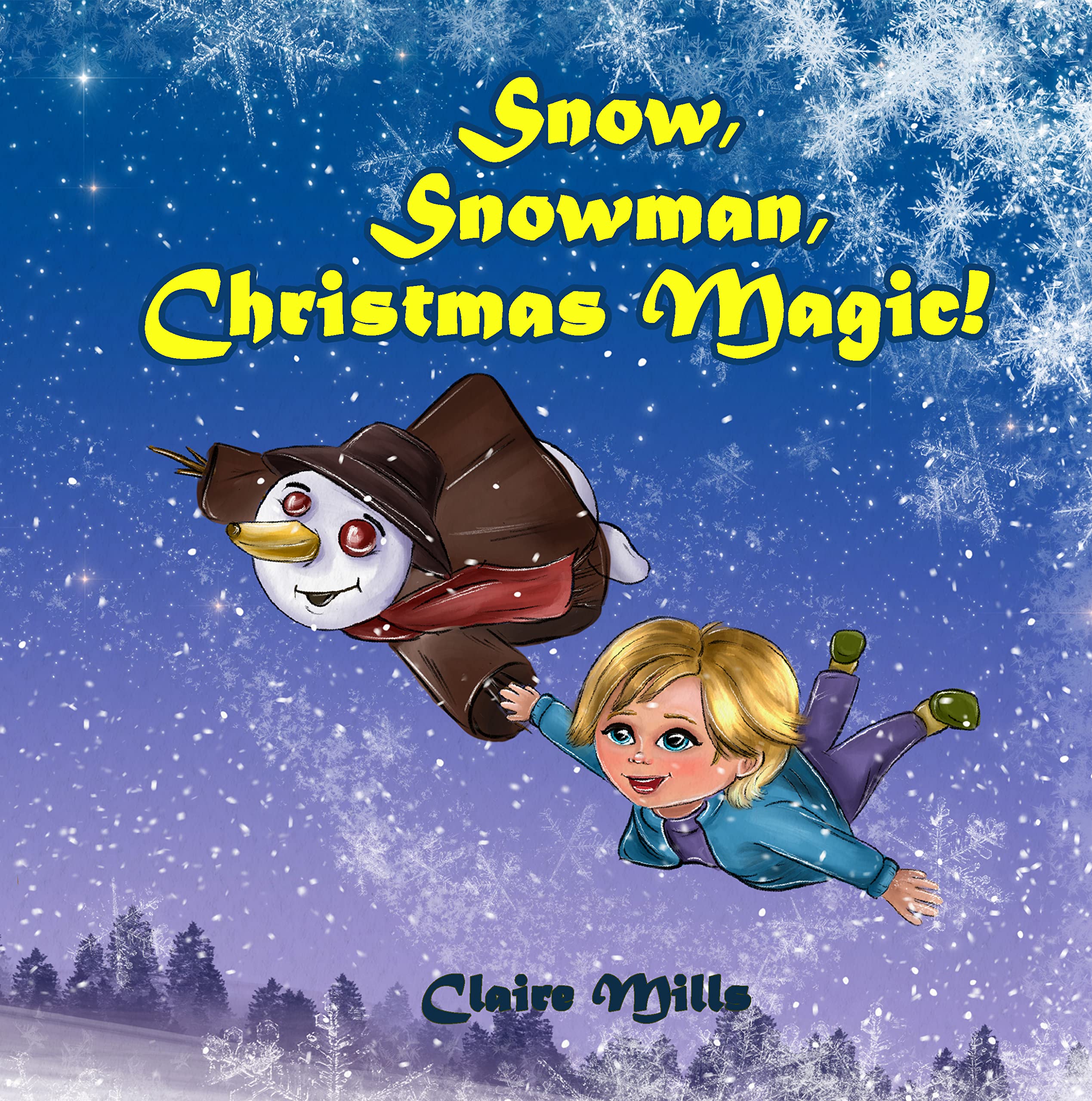 Snow, Snowman, Christmas Magic!: The Amazing Story on Christmas Eve for ...