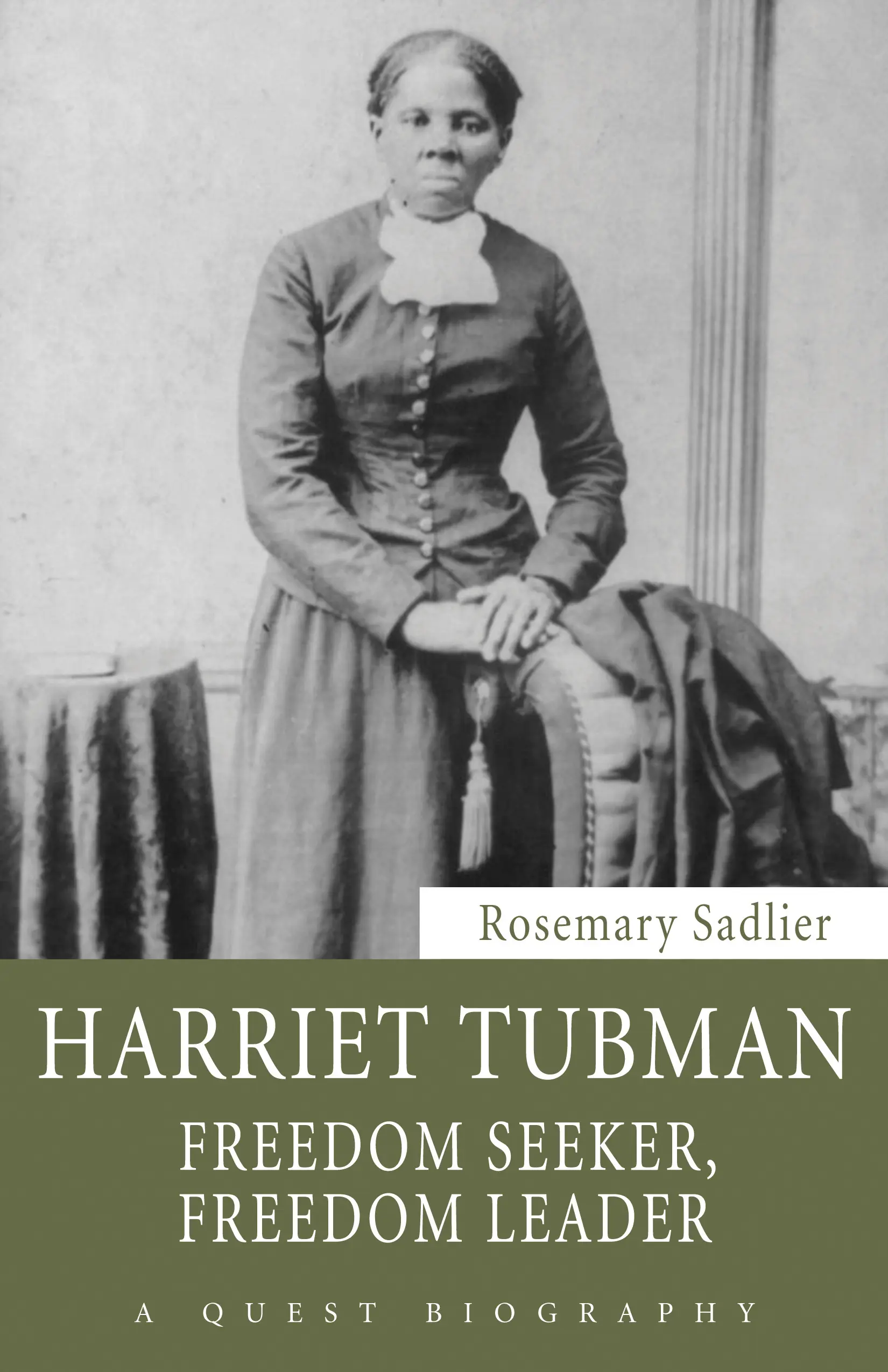 Harriet Tubman, Freedom Seeker, Freedom Leader by Rosemary Sadler ...
