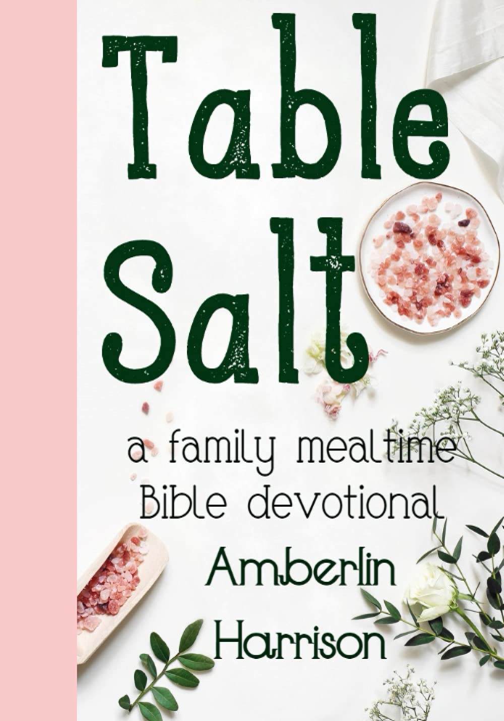 Table Salt: a family mealtime bible devotional by Amberlin Harrison ...
