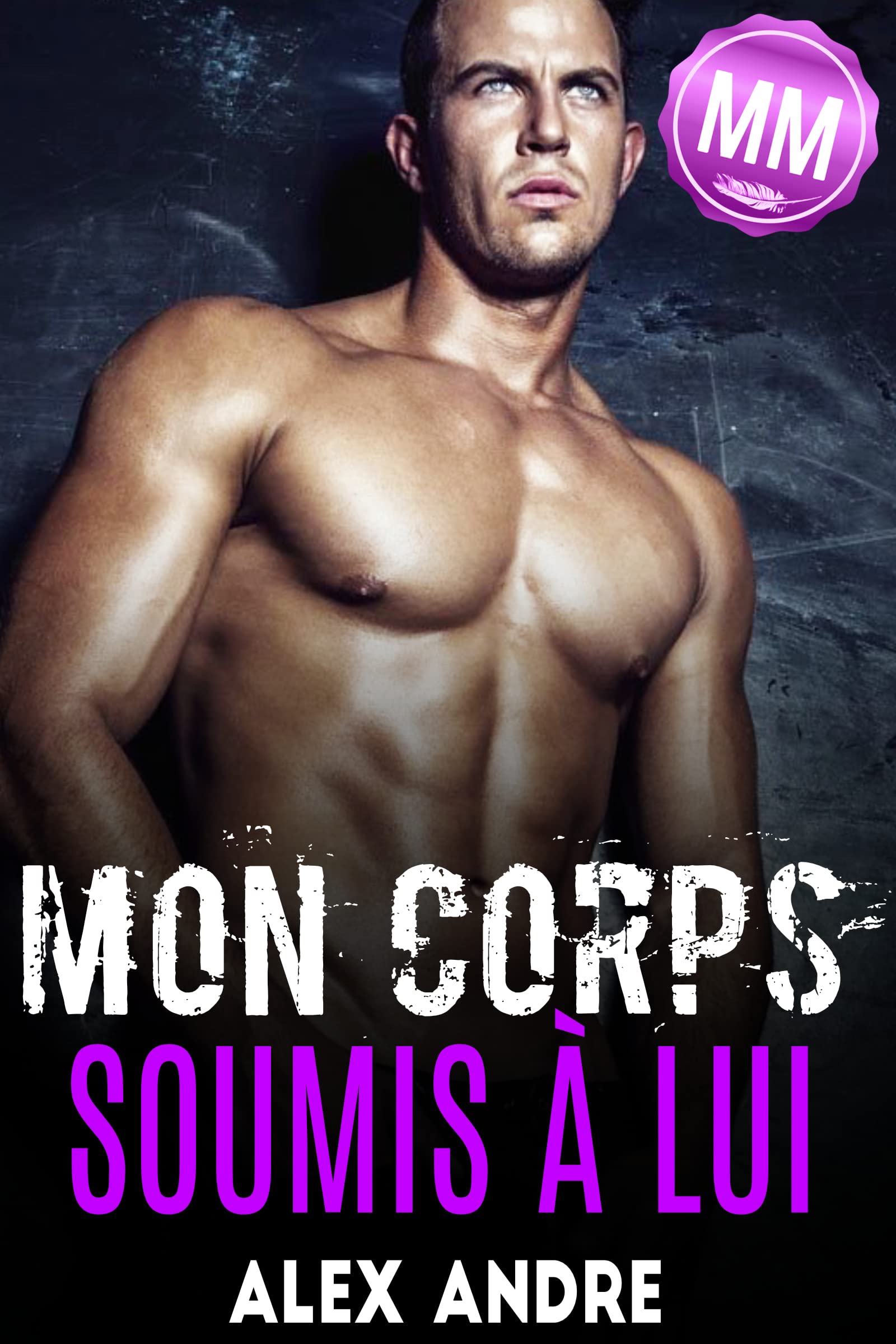 Mon Corps Soumis à Lui by Alex Andre | Goodreads