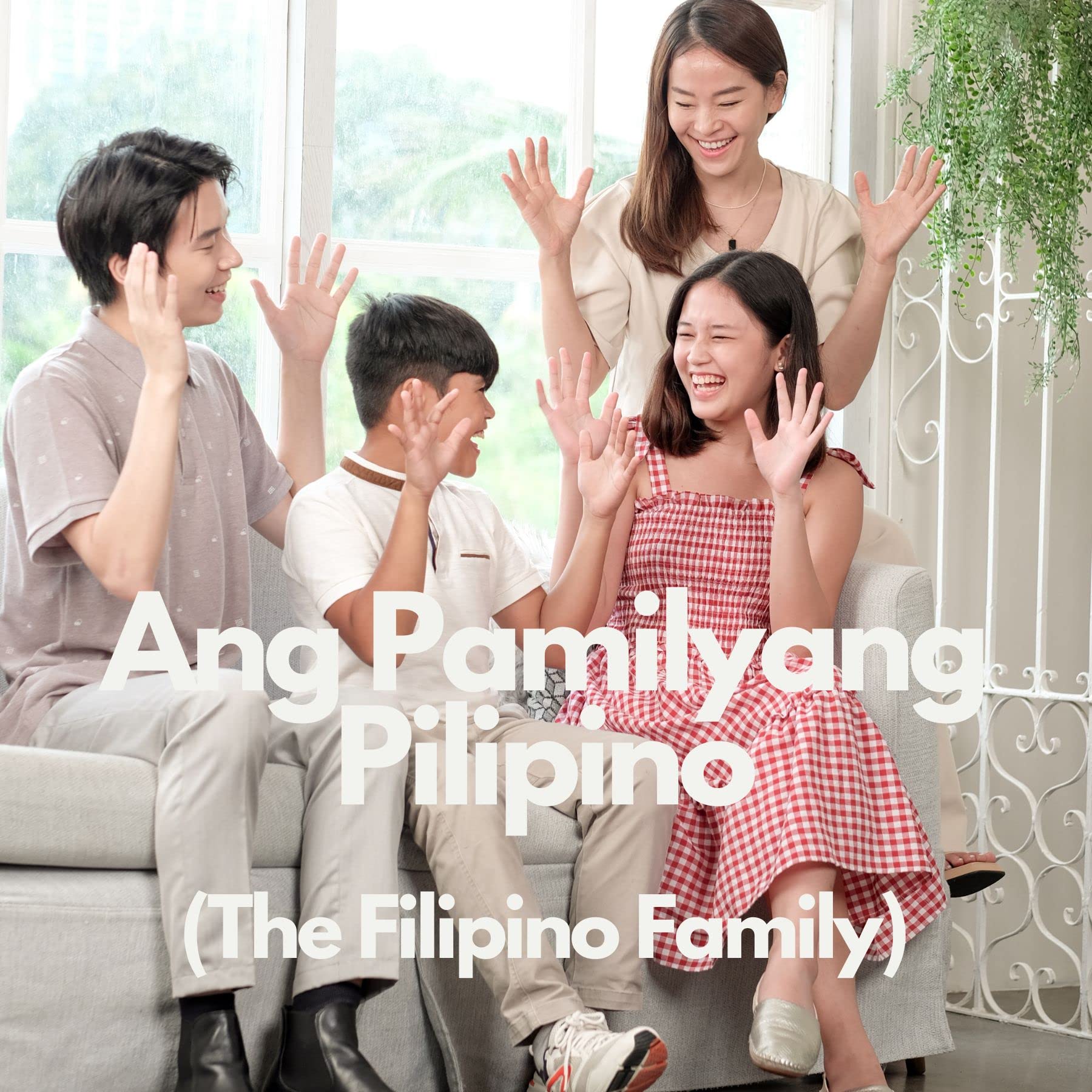 Ang Pamilyang Pilipino: The Filipino Family- A Tagalog Book for ...