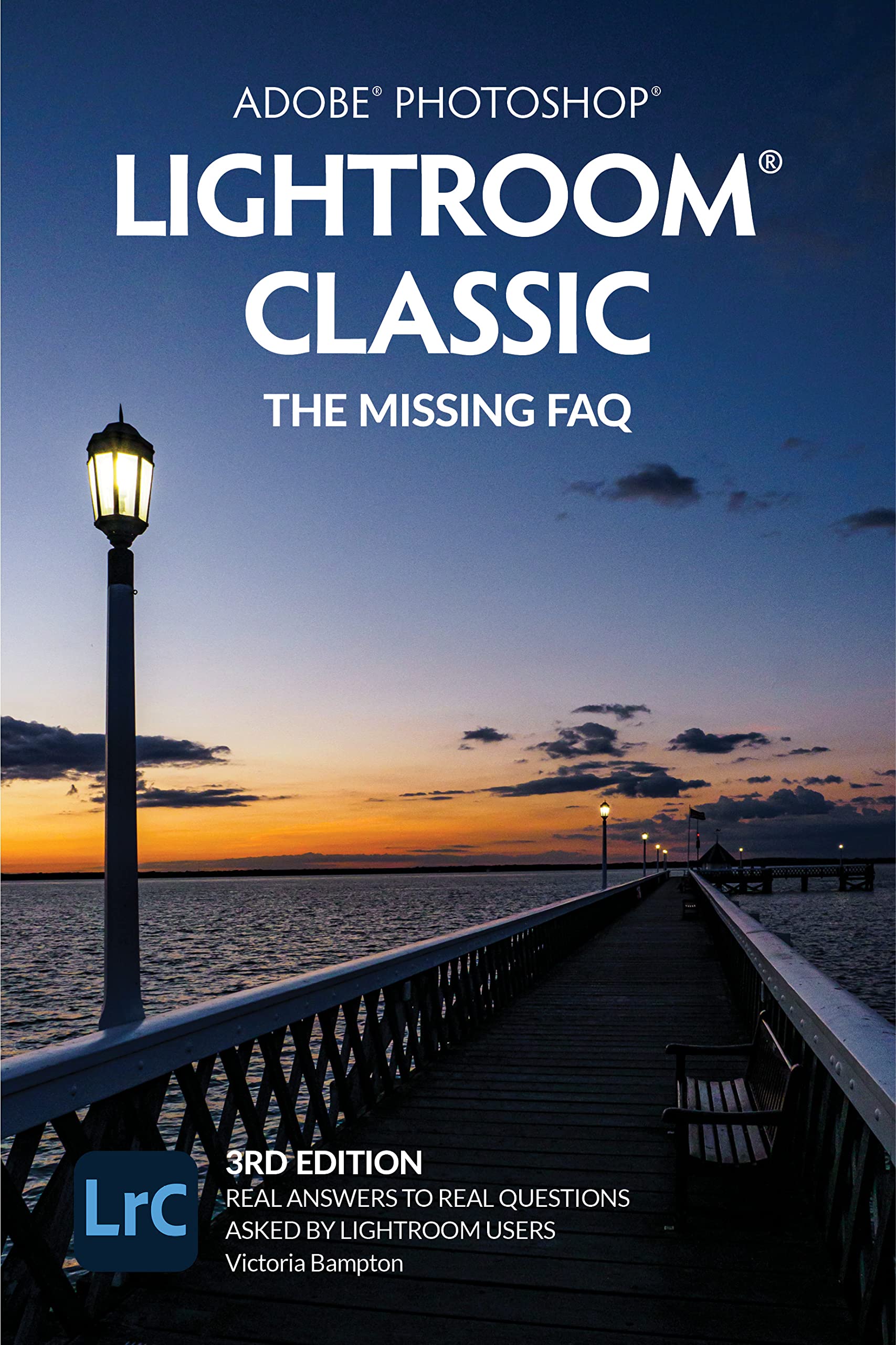 Adobe Photoshop Lightroom Classic—The Missing FAQ by Victoria Bampton ...