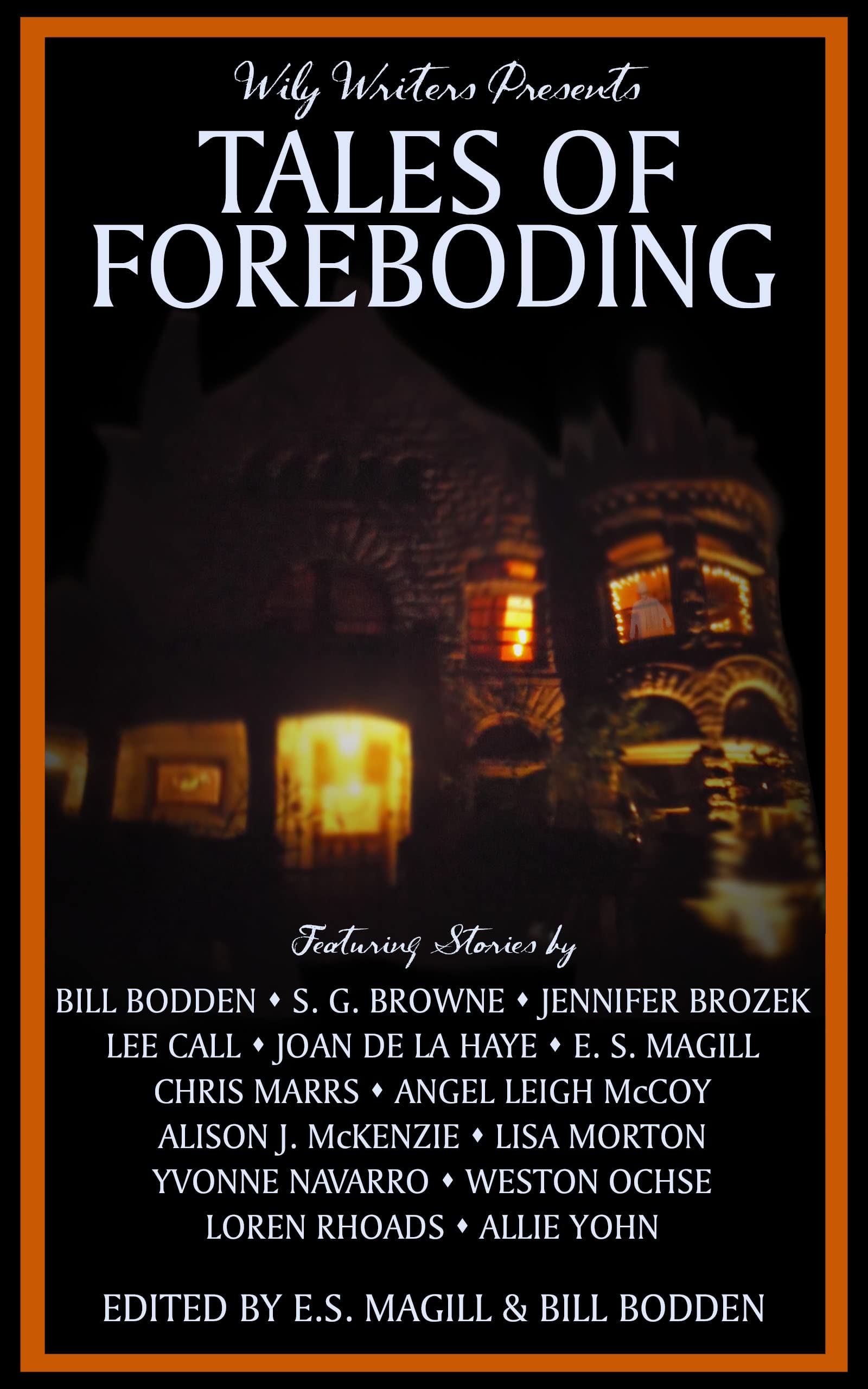 Wily Writers Presents Tales of Foreboding by E.S. Magill | Goodreads