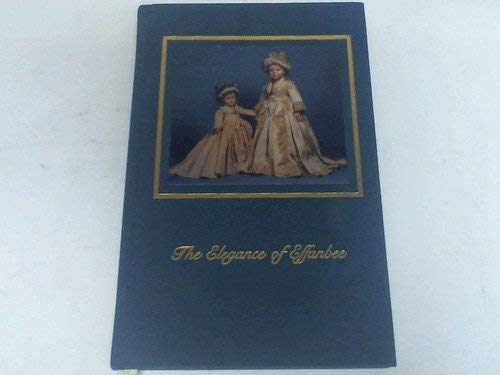 The elegance of Effanbee: As shown by the "Ladies of fashion:" Effanbee ...